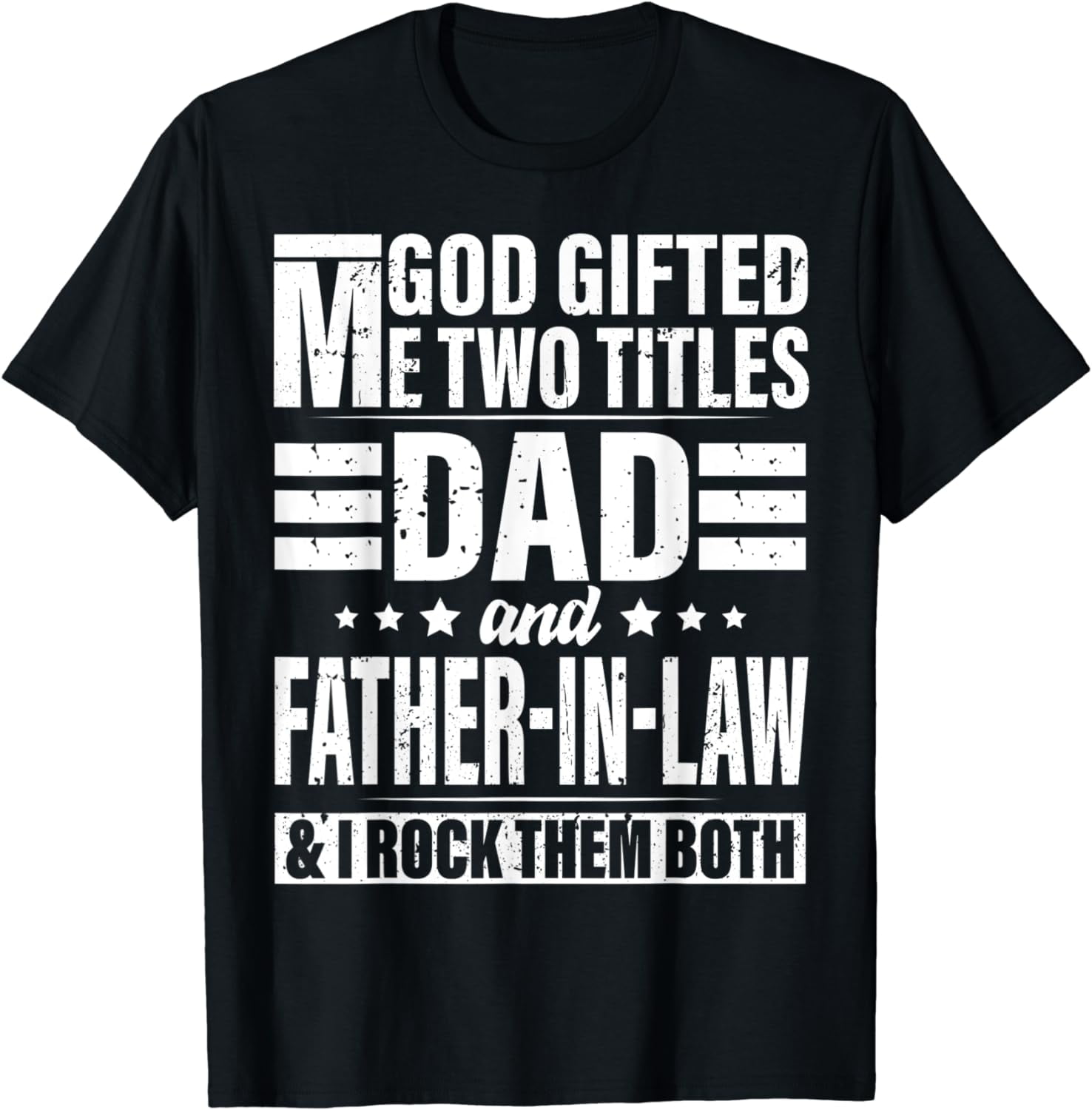 Mens God Gifted Me Two Titles Dad And Father in Law Father's Day T ...
