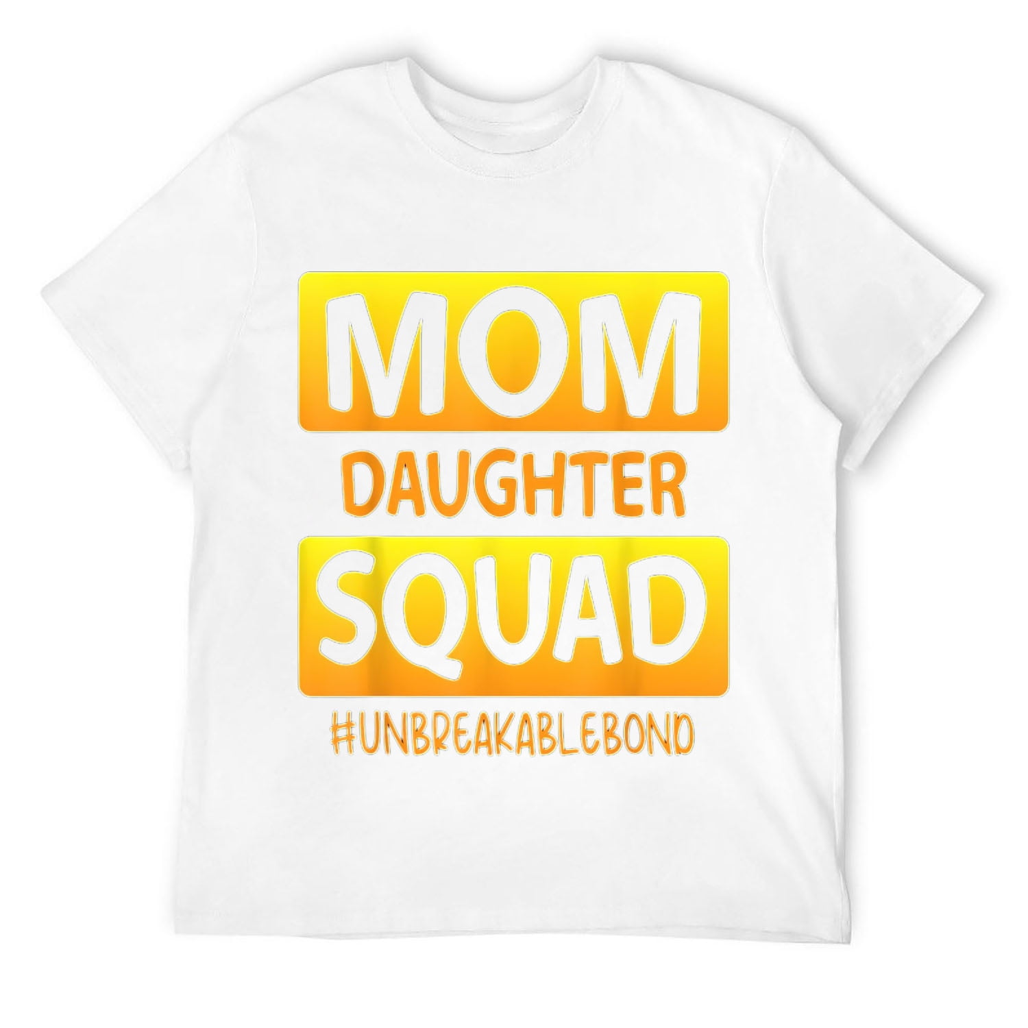 Mens Happy Mother Mommy Mom And Daughter Squad Unbreakable Bond T Shirt