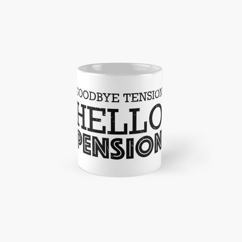Mens Hello Pension Retirement / Yay I'm Retiring Goodbye Tension ...