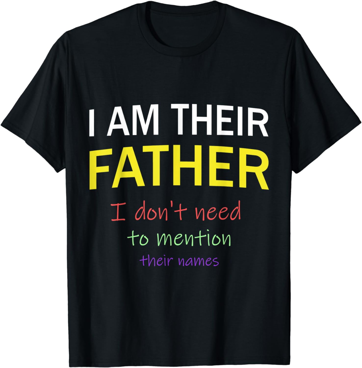Mens I Am Their Father, Father's Day T-Shirt - Walmart.com