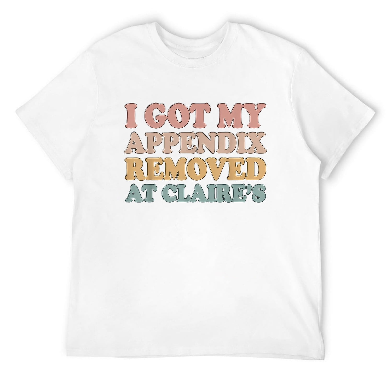 Mens I Got My Appendix Removed At Claire Mental Health Awareness T ...
