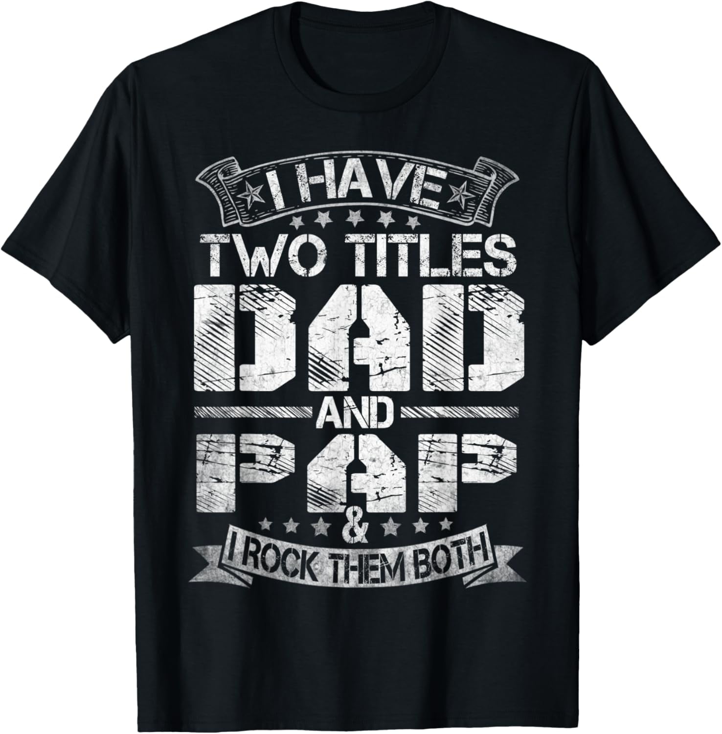 Mens I Have Two Titles Dad And Pap Tshirt Funny Fathers Day Funny Creative Graphic Women T-Shirt ...