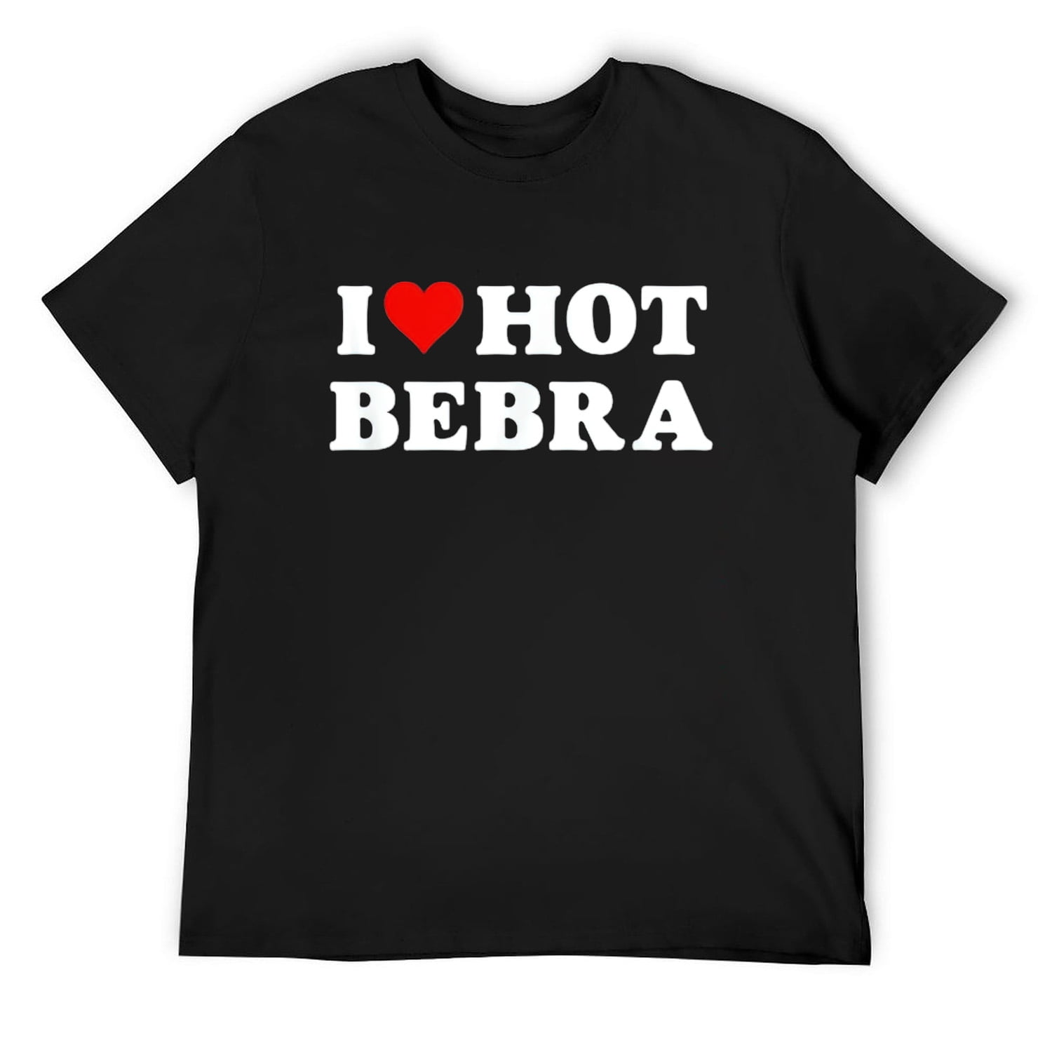 Mens I Love Hot Bebra Funny Meme Joke T-Shirt Black Small - Walmart.com