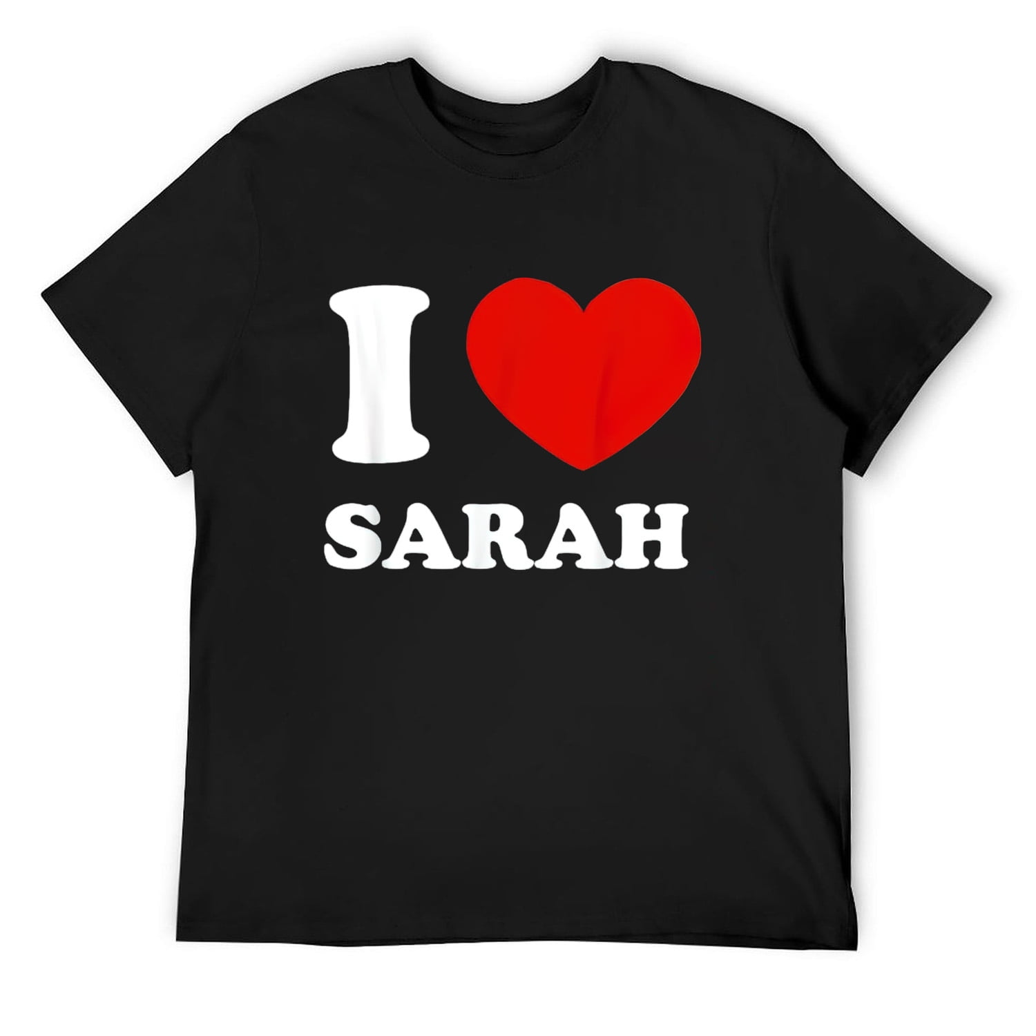 Mens I Love Sarah I Heart Sarah Funny Sarah T-Shirt Black 3X-Large ...