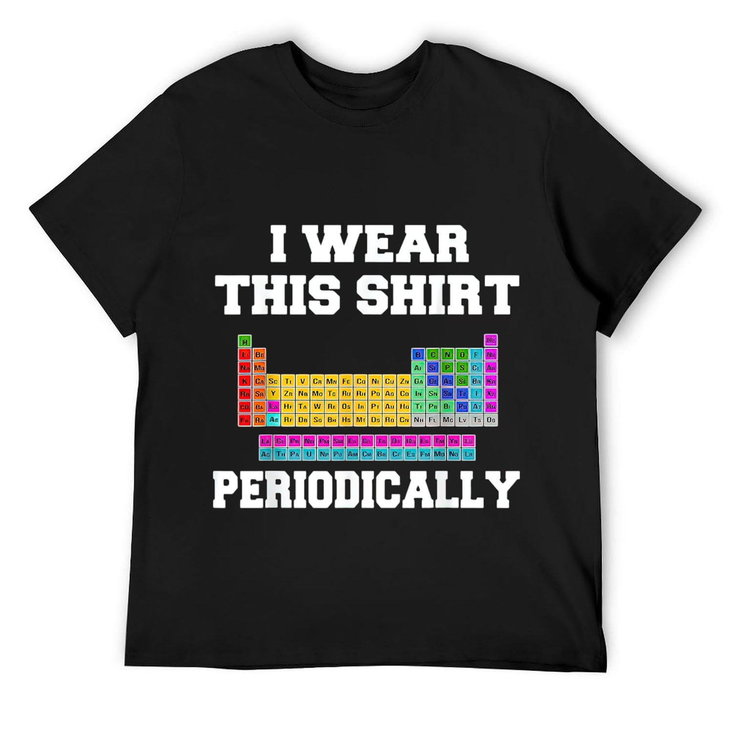 Mens I Wear This Periodically Science Physics I Funny Science T-Shirt ...