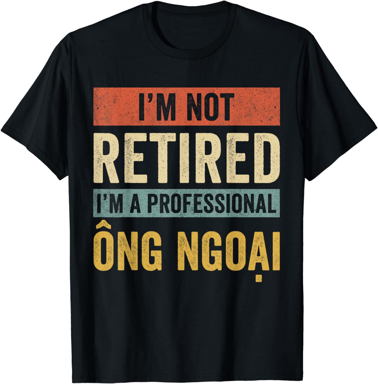 Mens I'm A Professional Ong Ngoai | Funny Vietnamese Grandpa T-Shirt ...