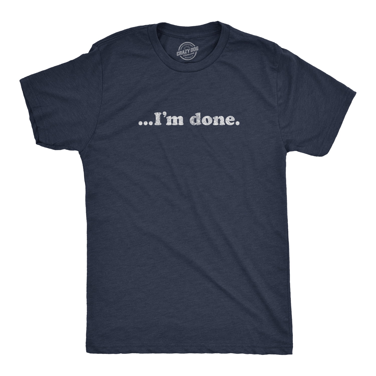 Mens ?I'm Done T Shirt Funny Sarcastic Over It Novelty Graphic Tee ...