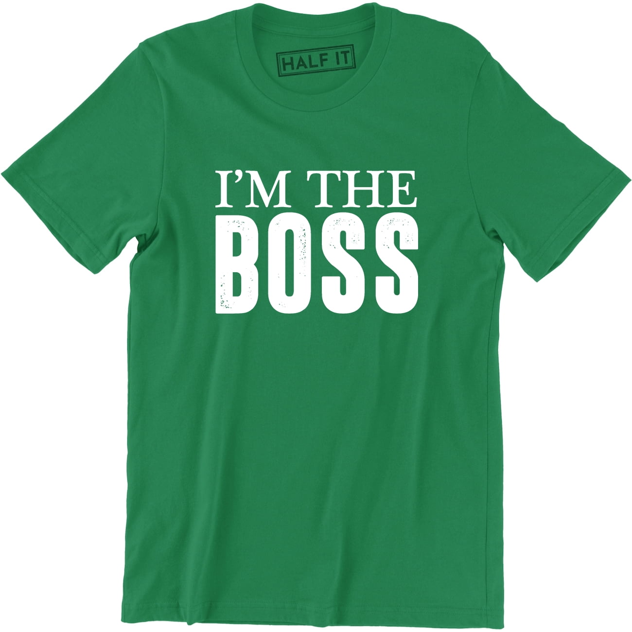 Mens I'm The Boss Funny Joke Slogan Saying Manager Owner DIrector Tee ...