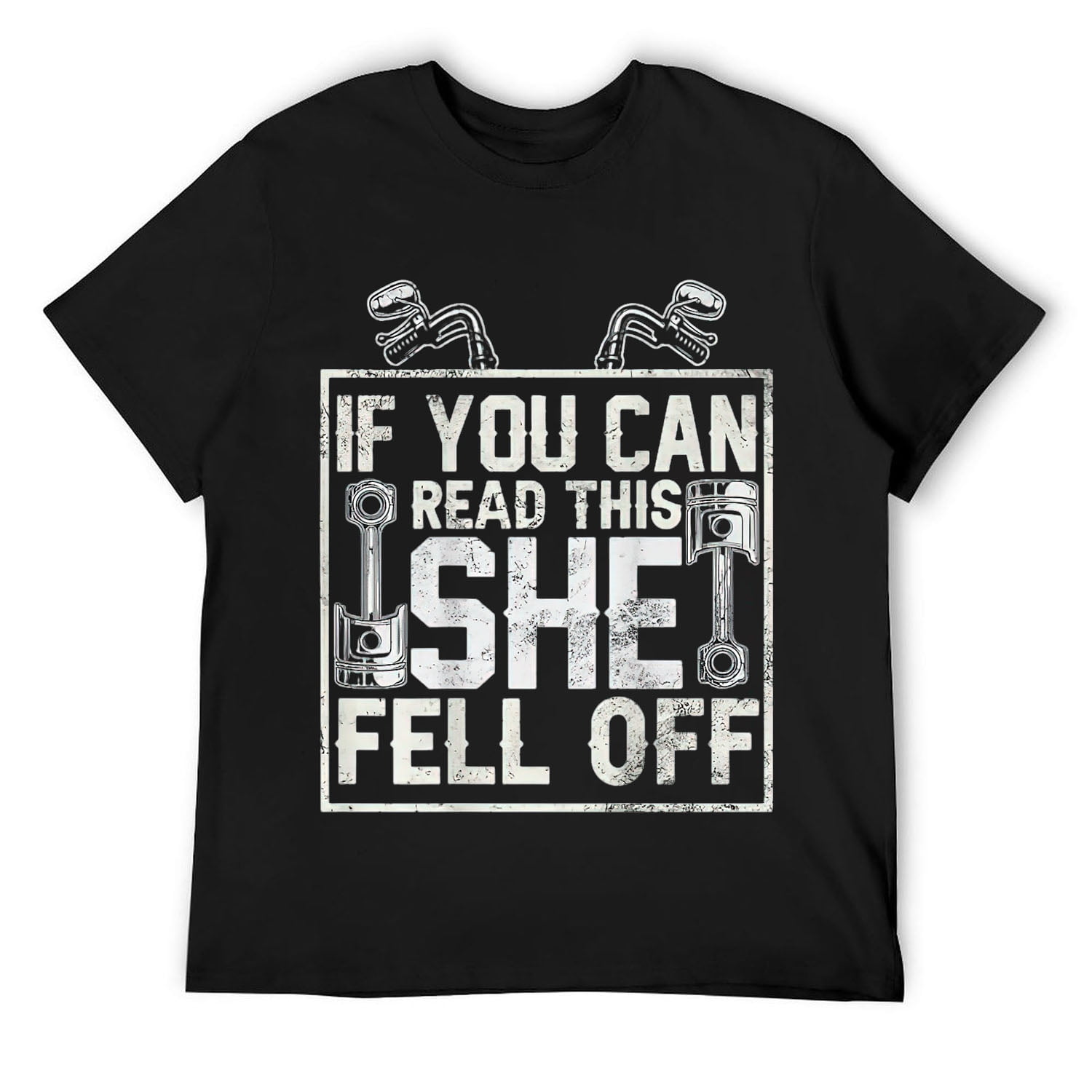 Mens If You Can Read This She Fell Off Design Motorcycle T-Shirt Black ...