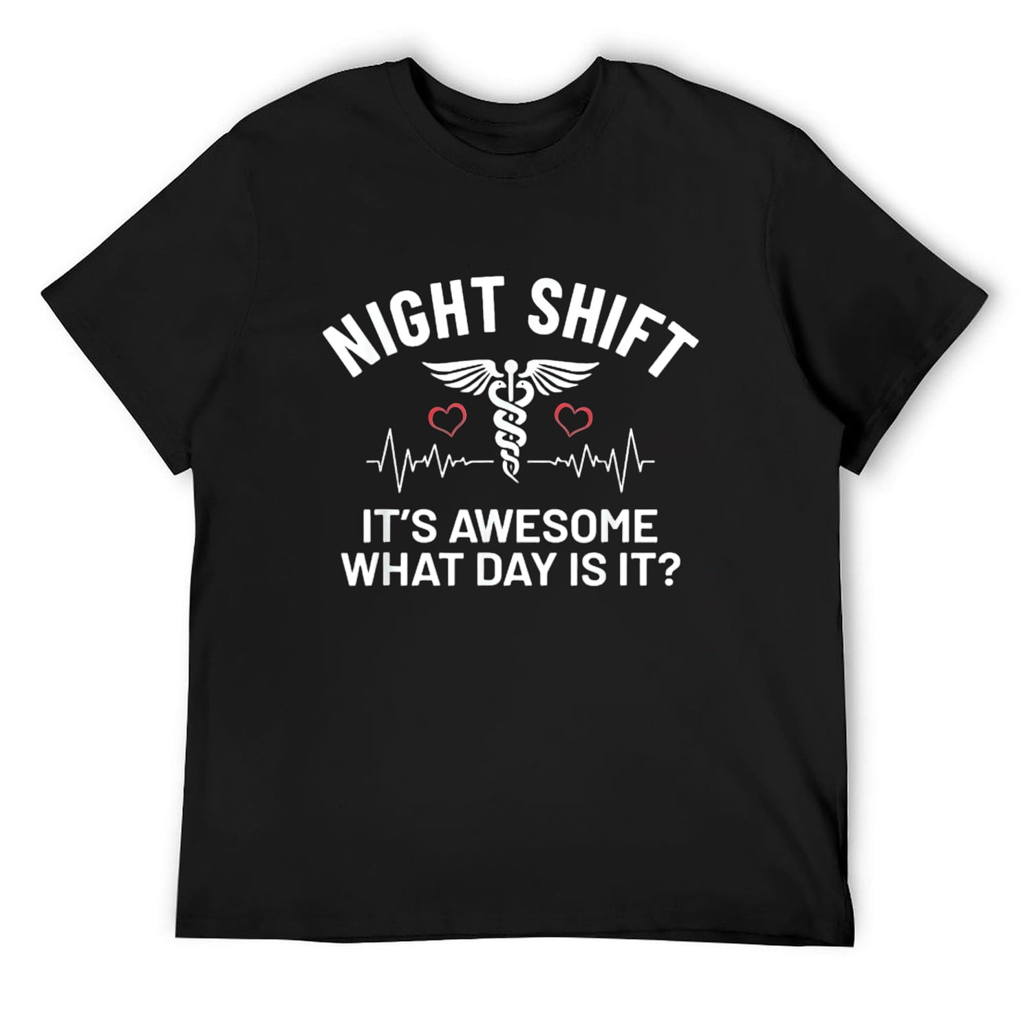 Mens It'S Awesome What Day Is It Humor Funny Night Shift Nurse T-Shirt ...