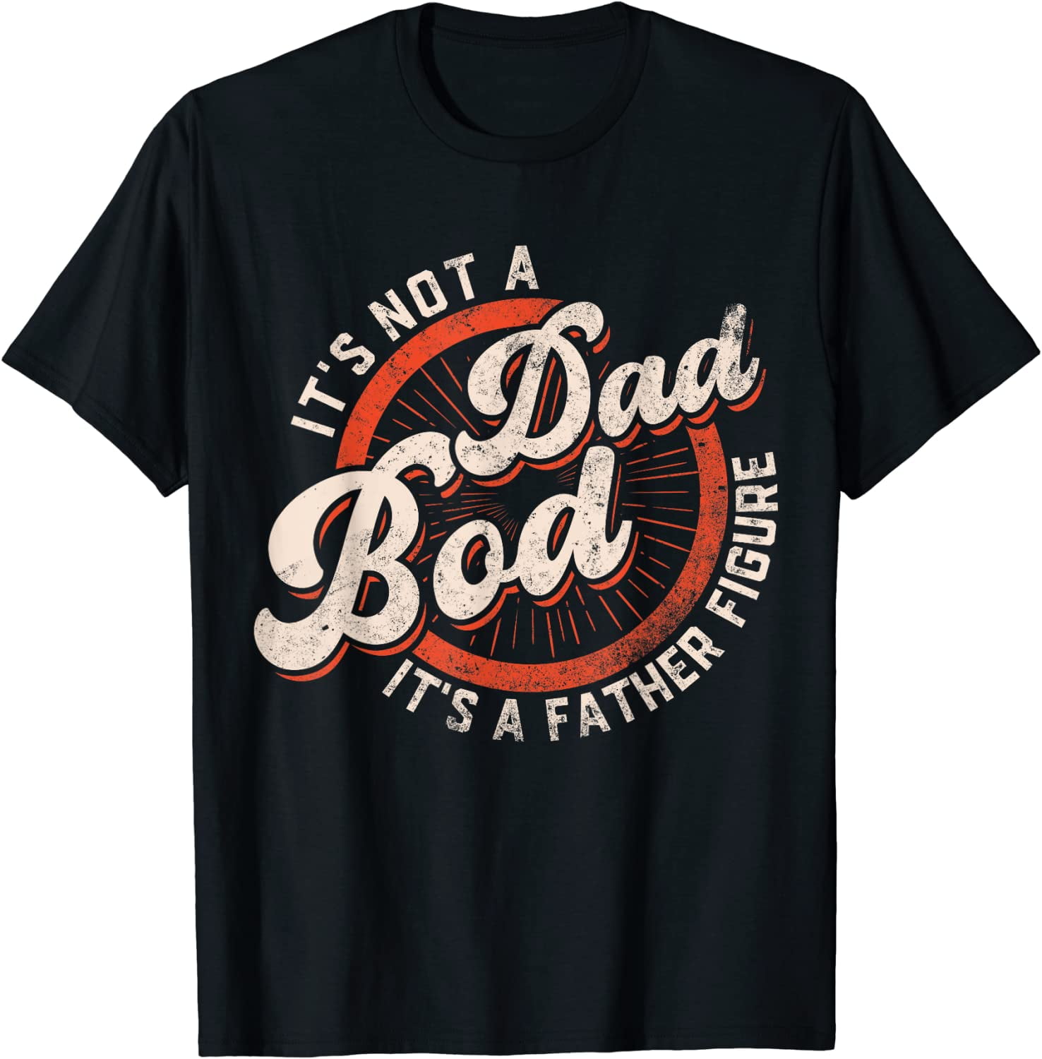 Mens It's Not A Dad Bod It's A Father Figure Tee funny Dad Joke T-Shirt ...