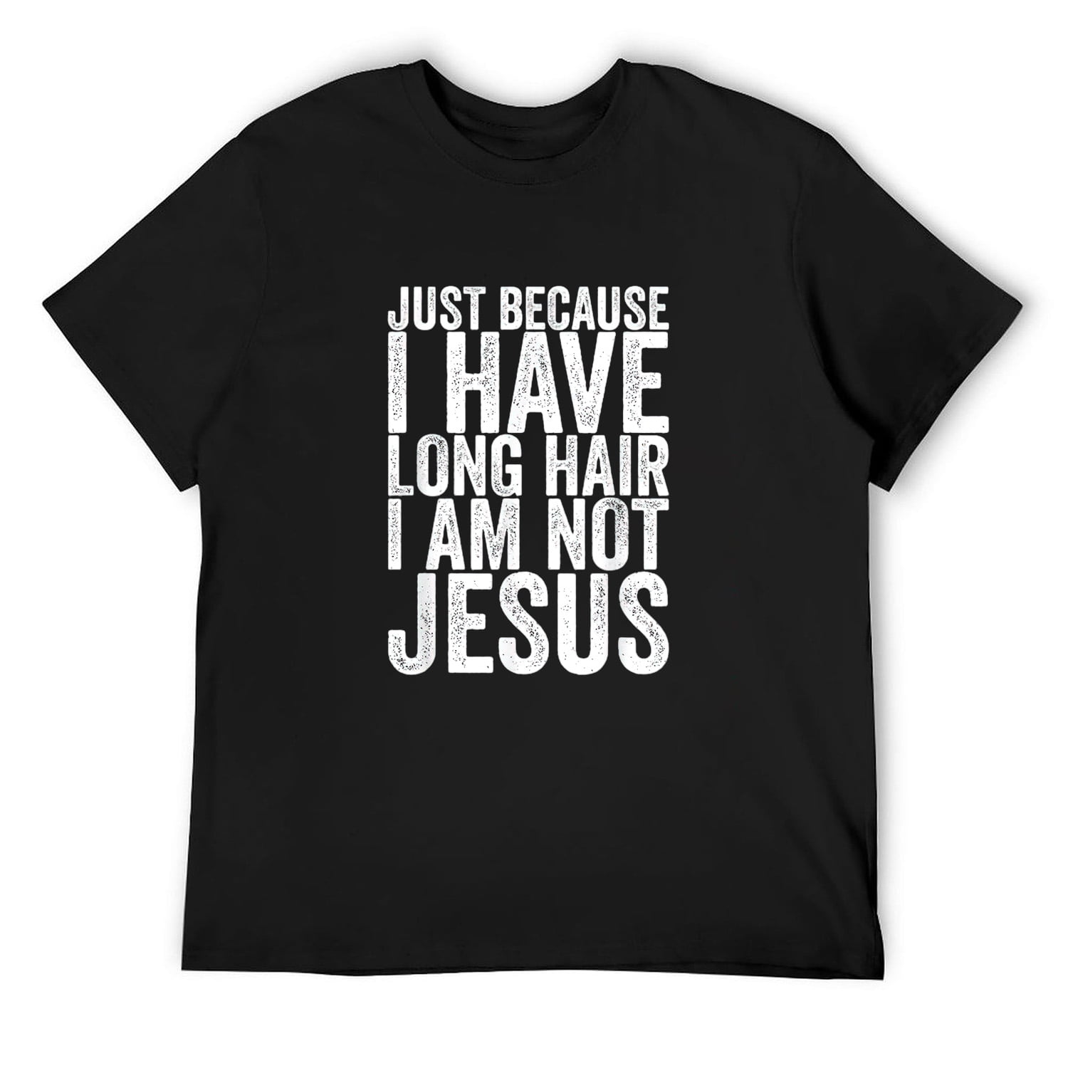 Mens Just Because I Have Long Hair I Am Not Jesus T-Shirt Black Small ...