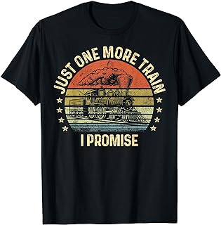 Mens Just One More Train I Promise Trains Gifts For Dad T-Shirt ...