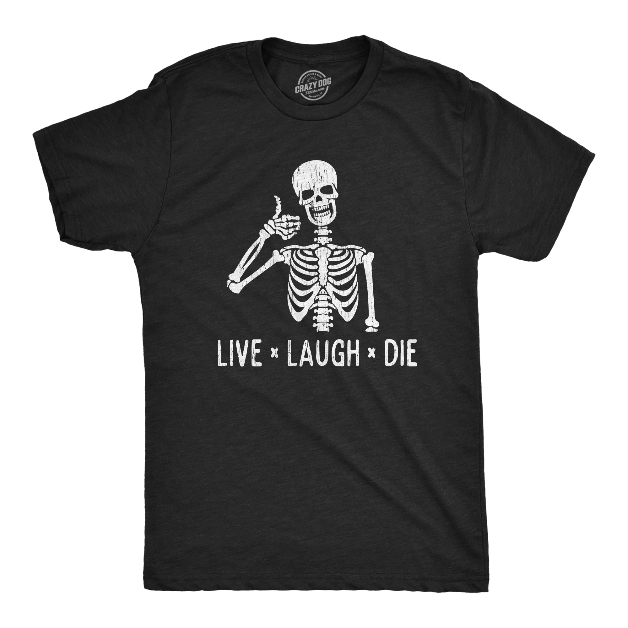 Mens Live Laugh Die T Shirt Funny Halloween Skeleton Sarcastic Quote ...