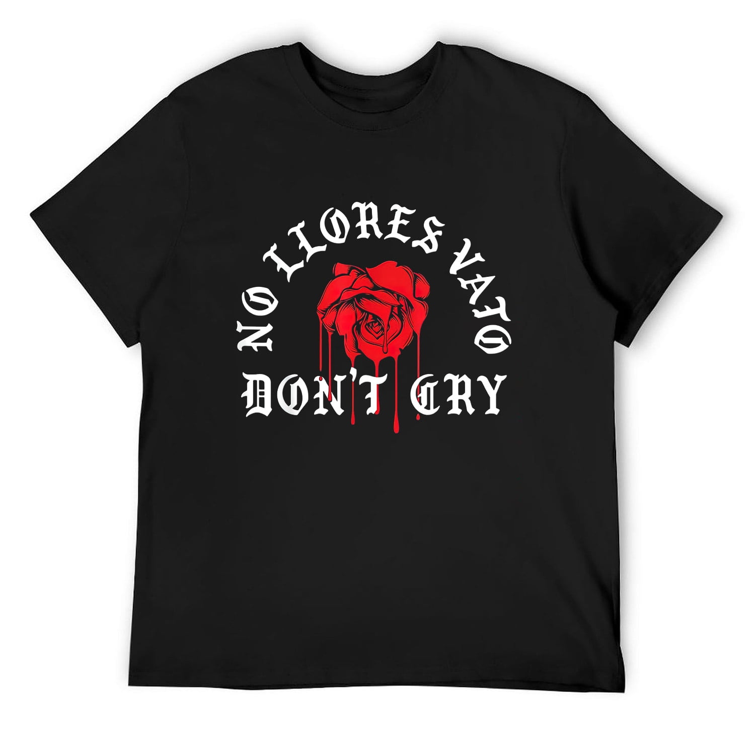 Mens No Llores Vato Don't Cry Chicano Cholo Melting Rose T-Shirt Black ...