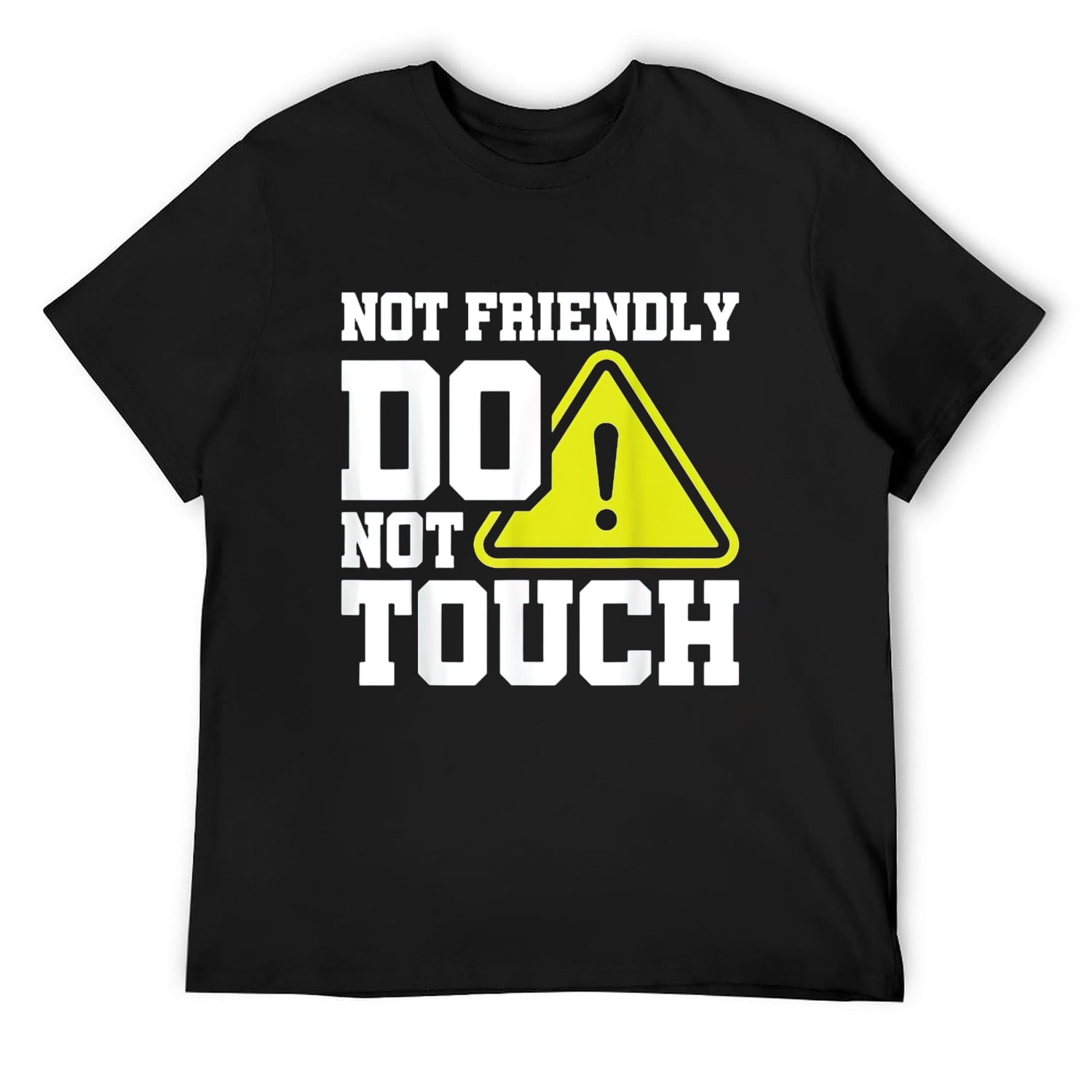 Mens Not Friendly Do Not Touch T-Shirt Black Small - Walmart.com