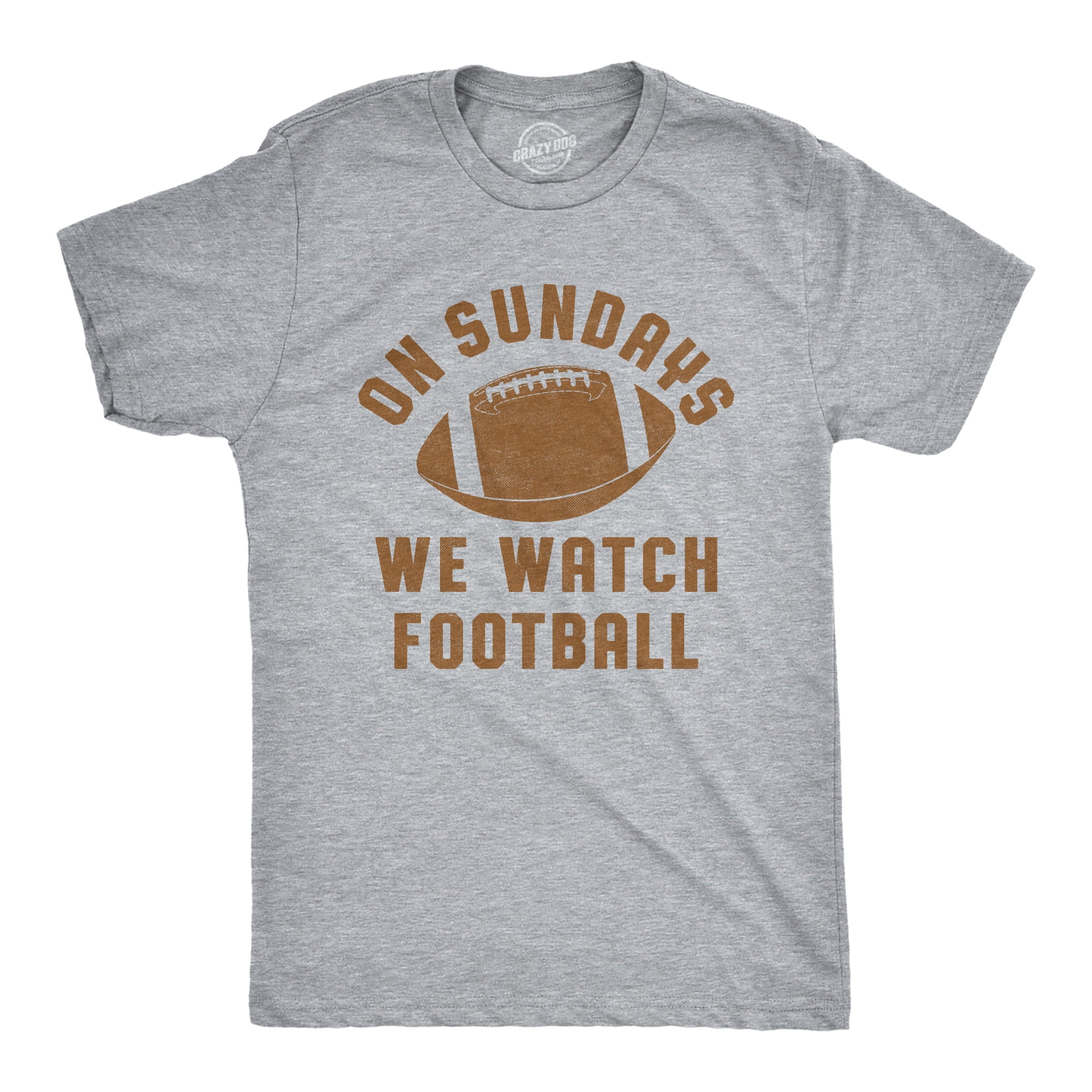 Mens On Sundays We Watch Football T Shirt Funny Sports Tailgating Tee ...