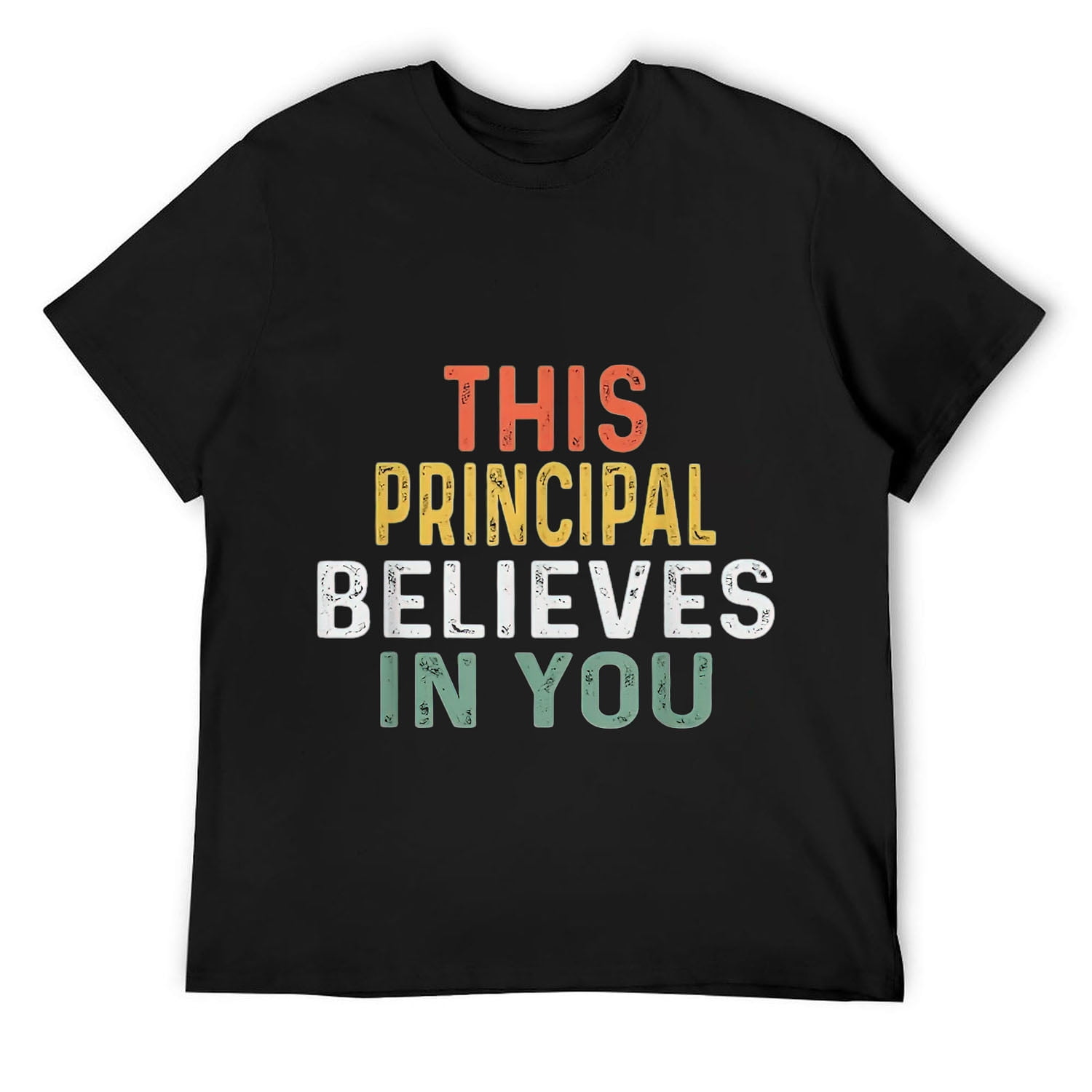 Mens Principal Appreciation Design This Principal Believes In You T ...
