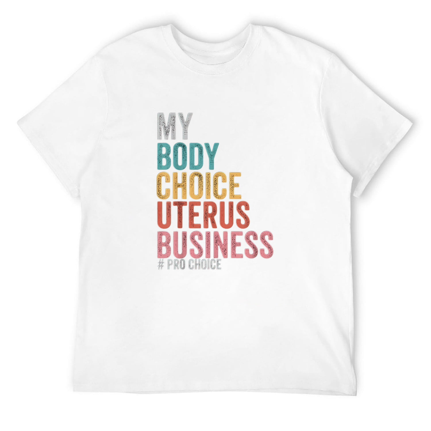 Mens Pro Choice My Body Choice Uterus Business T-Shirt Black 2X-Large ...