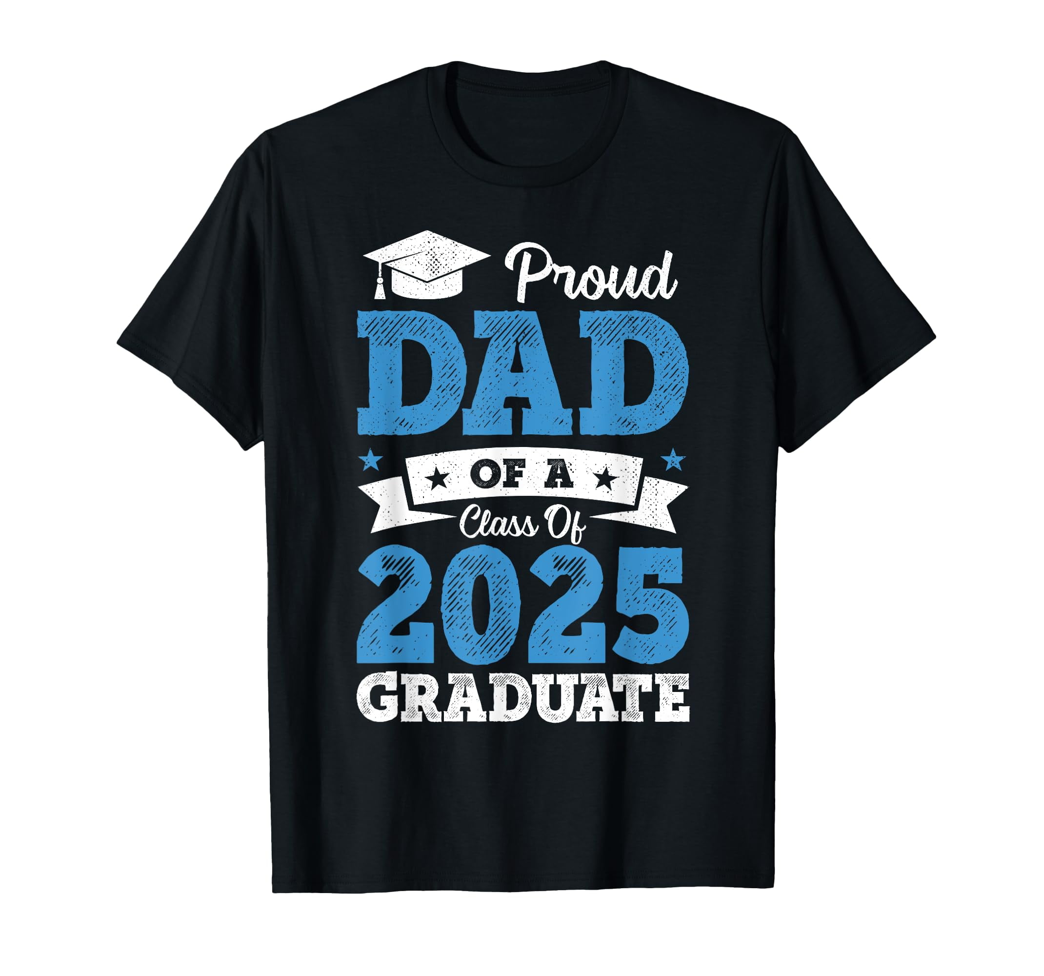 Mens Proud Dad Of A Class Of 2025 Graduate Dad Class Of 2025 T-Shirt - Walmart.com