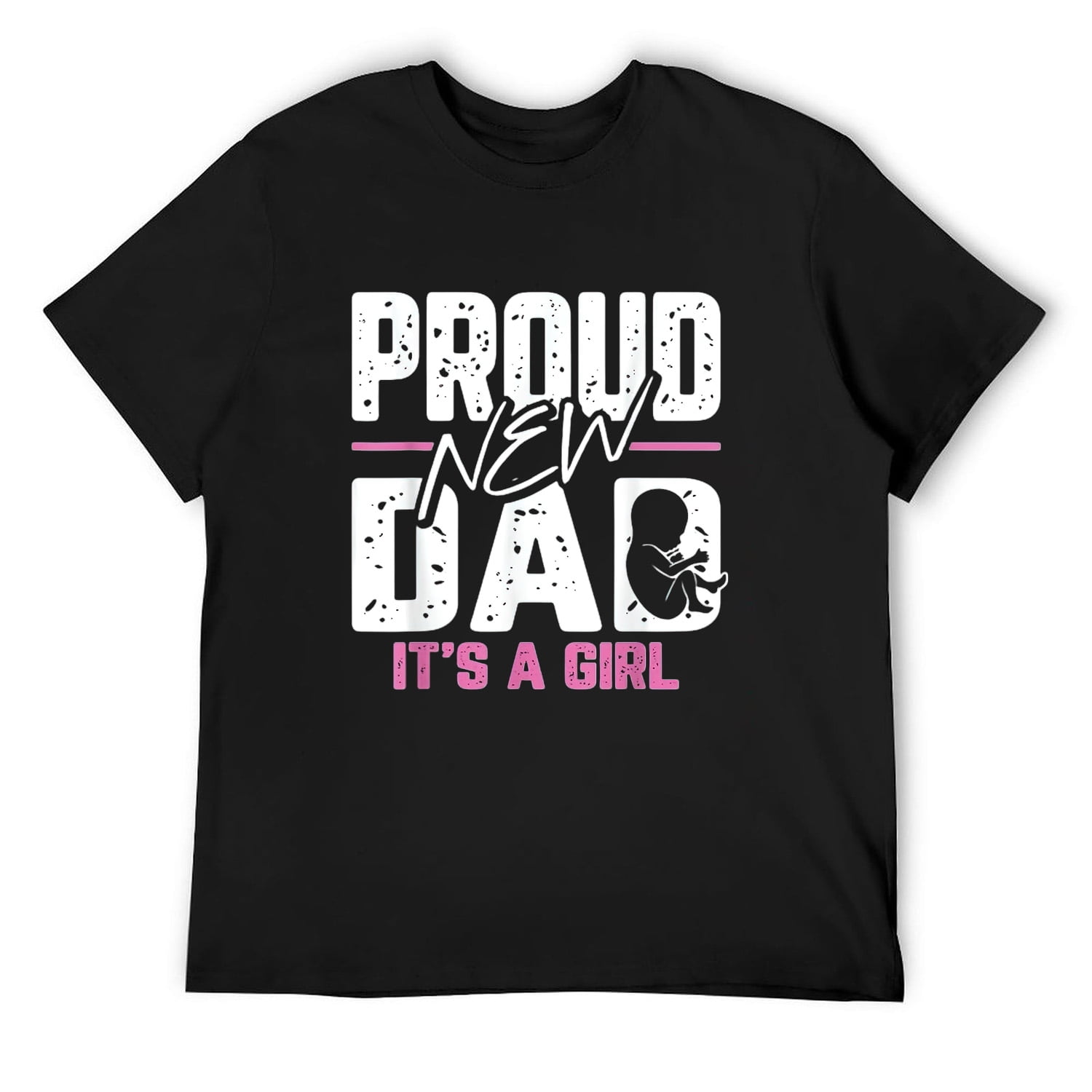 Mens Proud New Dad It′S A Girl Motive For A Father Or Daddy T-Shirt ...
