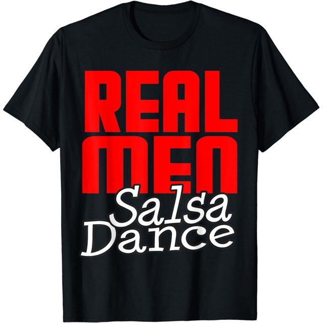 Mens Real Men Salsa Dance Latin Ballroom Dancing Gift Dad Husband T ...
