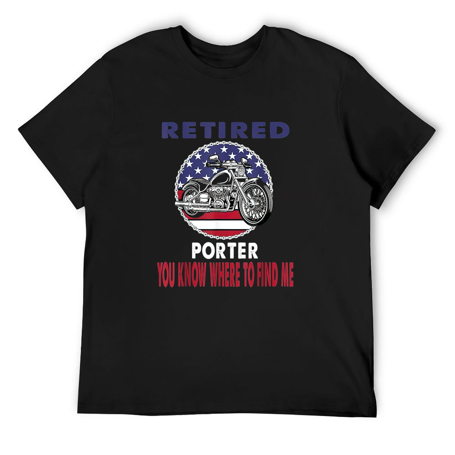 Mens Retired Porter You Know Where To Find Me Motorcycle Biker T-Shirt ...