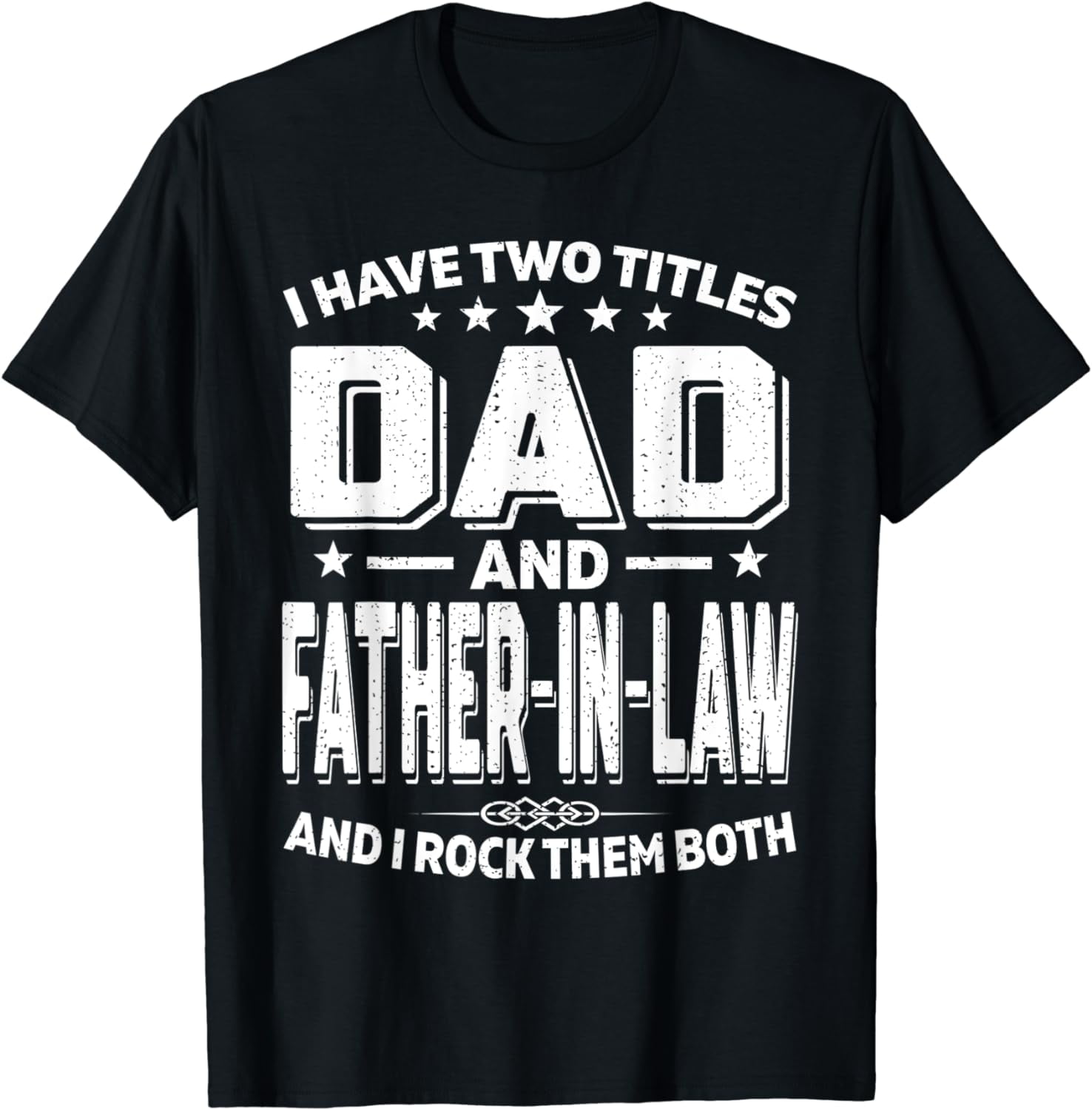 Mens Retro I Have Two Titles Dad And Father-In-Law Fathers Day T-Shirt ...