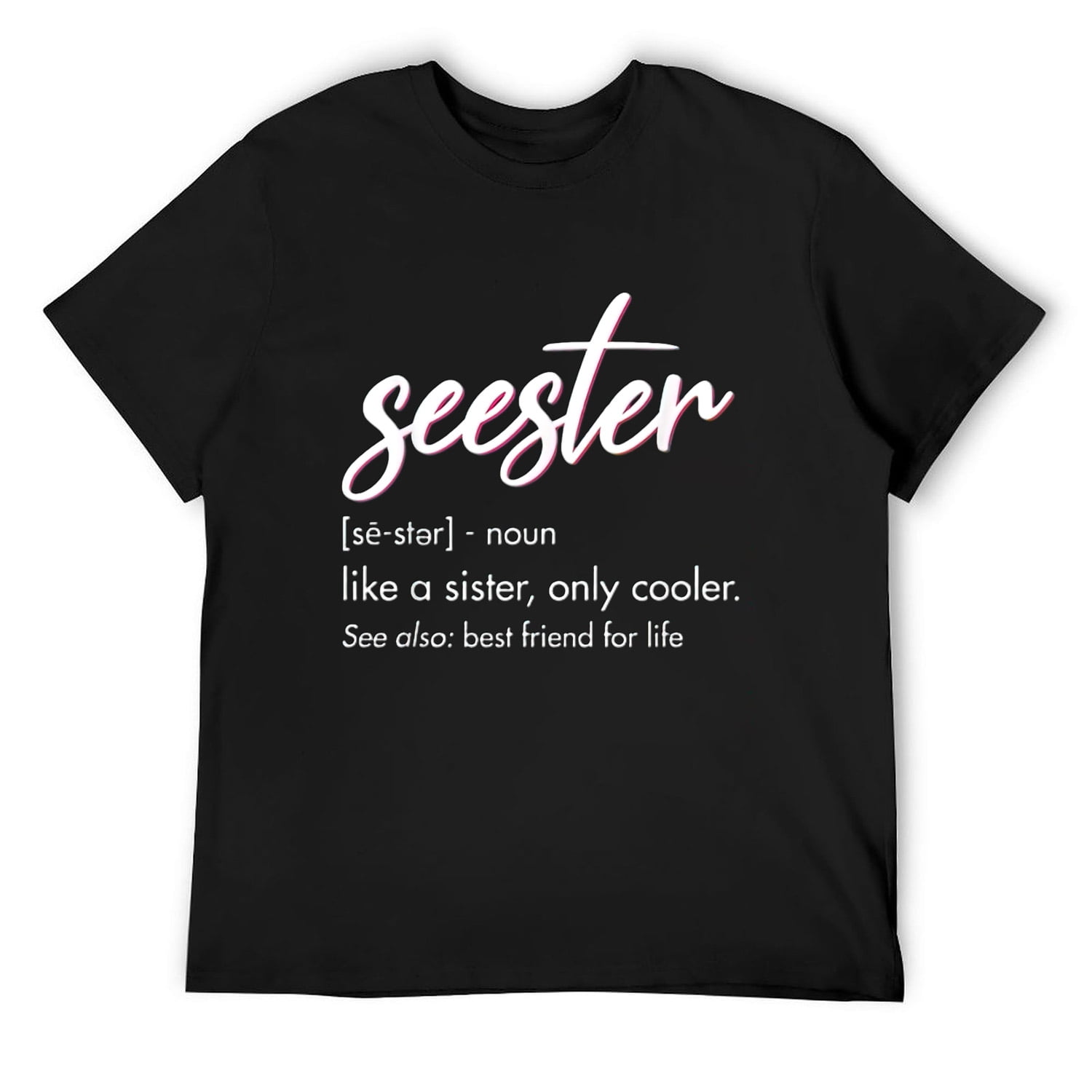Mens Seester Definition Mom Sister Friend Sister Apparel T-Shirt Black ...