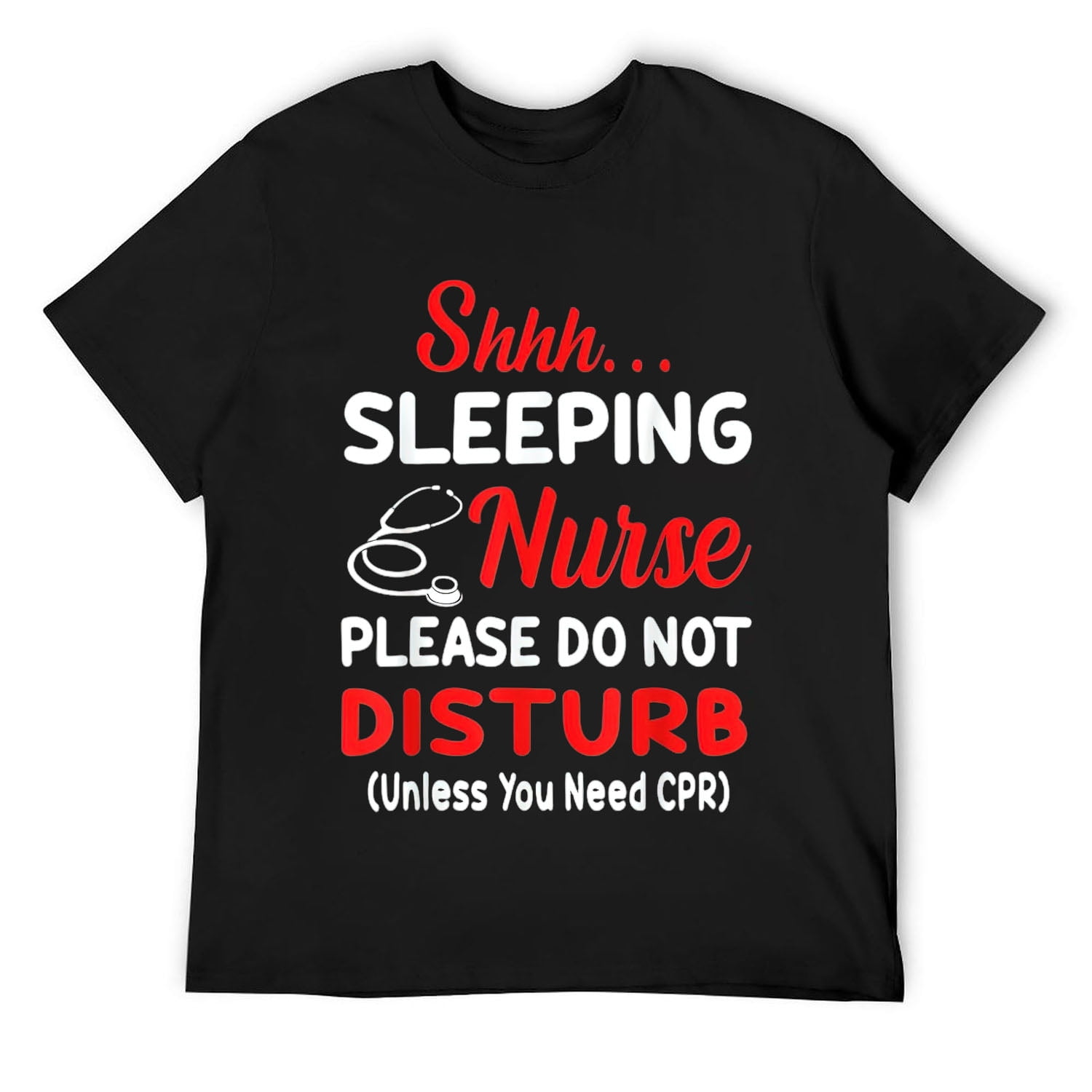 Mens Shhh Sleeping Nurse Do Not Disturb Unless You Need CPR T-Shirt ...