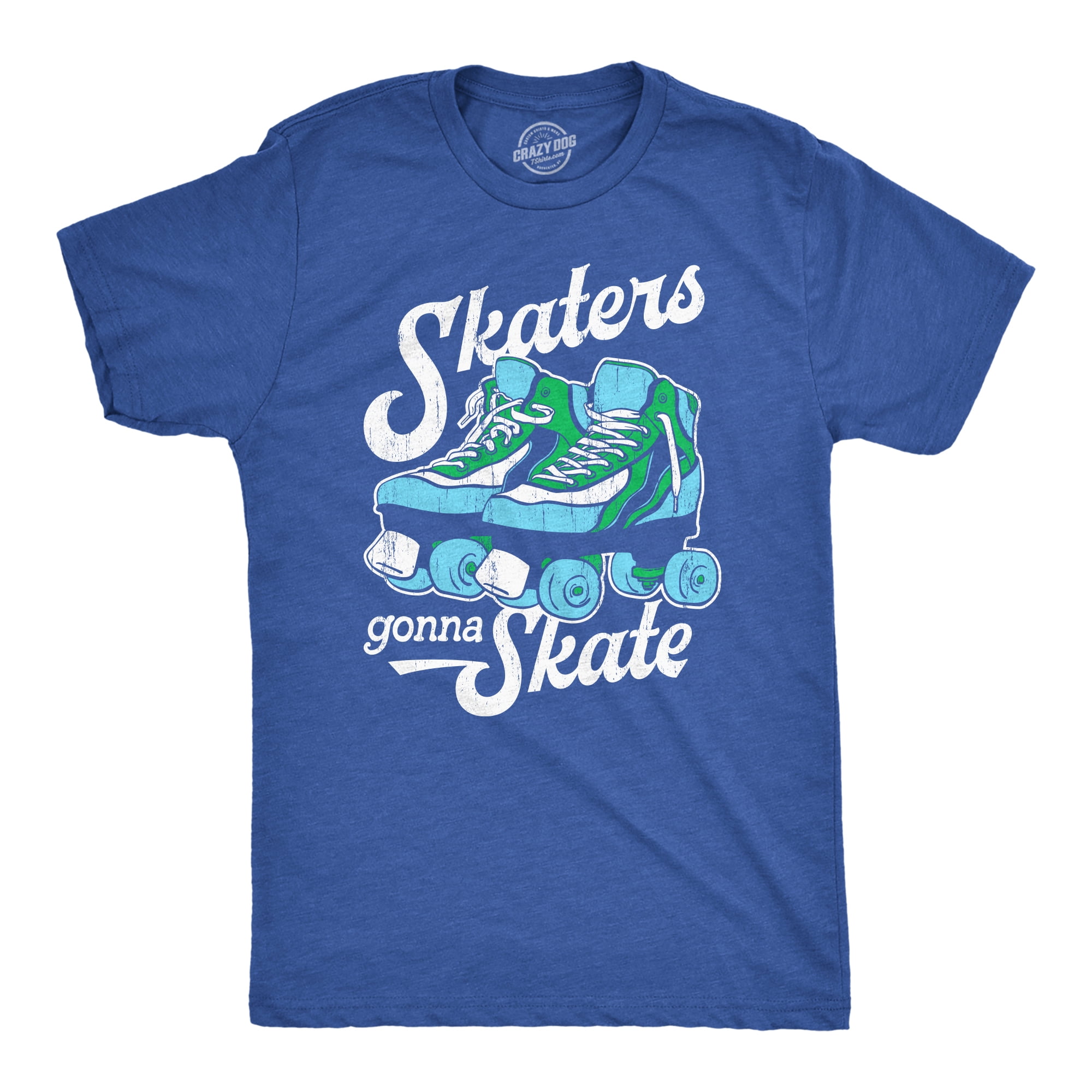 Mens Skaters Gonna Skate T Shirt Funny Sarcastic Roller Skates Graphic ...