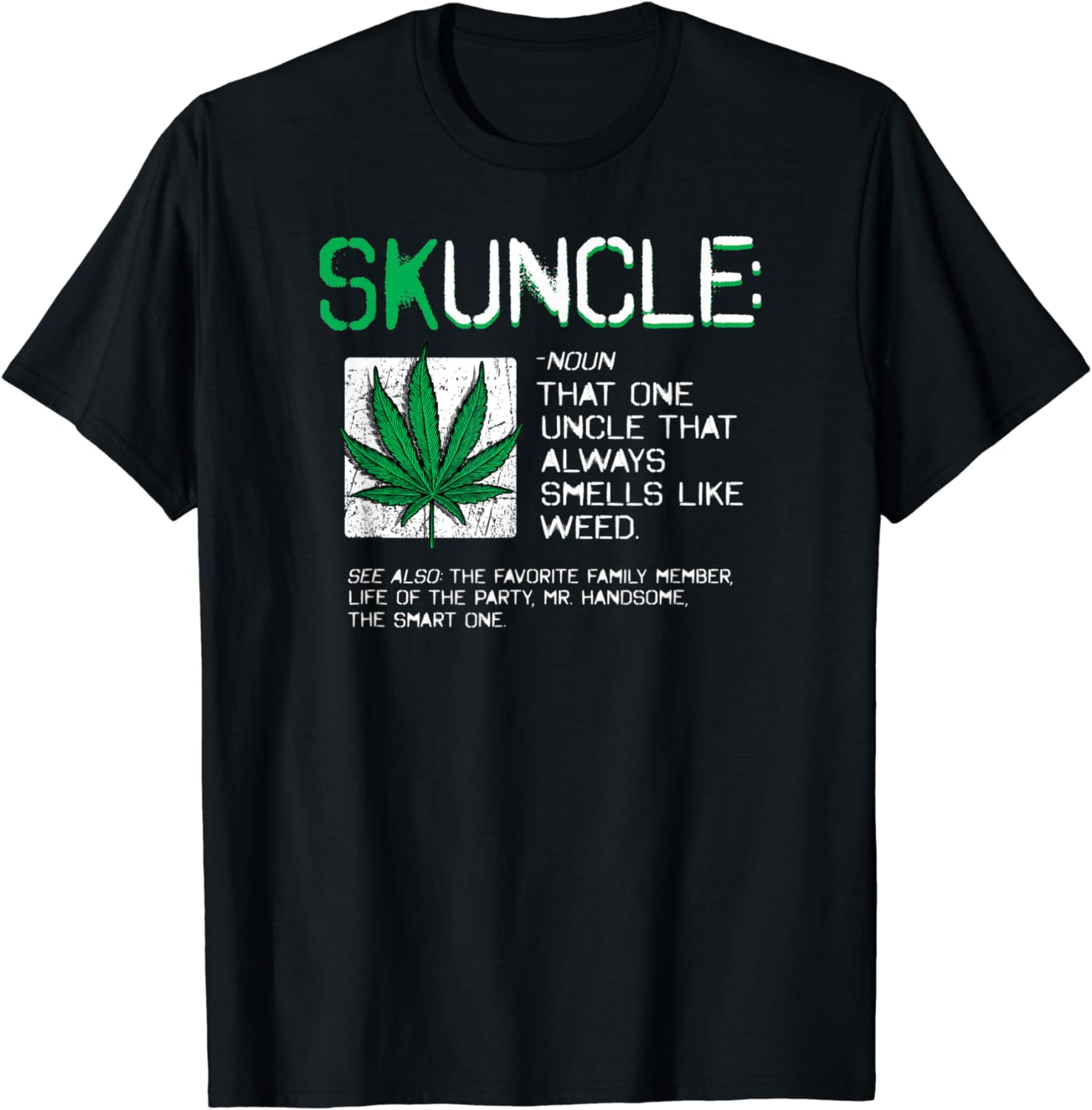 Mens Skuncle - Funny Favorite Uncle That Always Smells Like Weed T ...