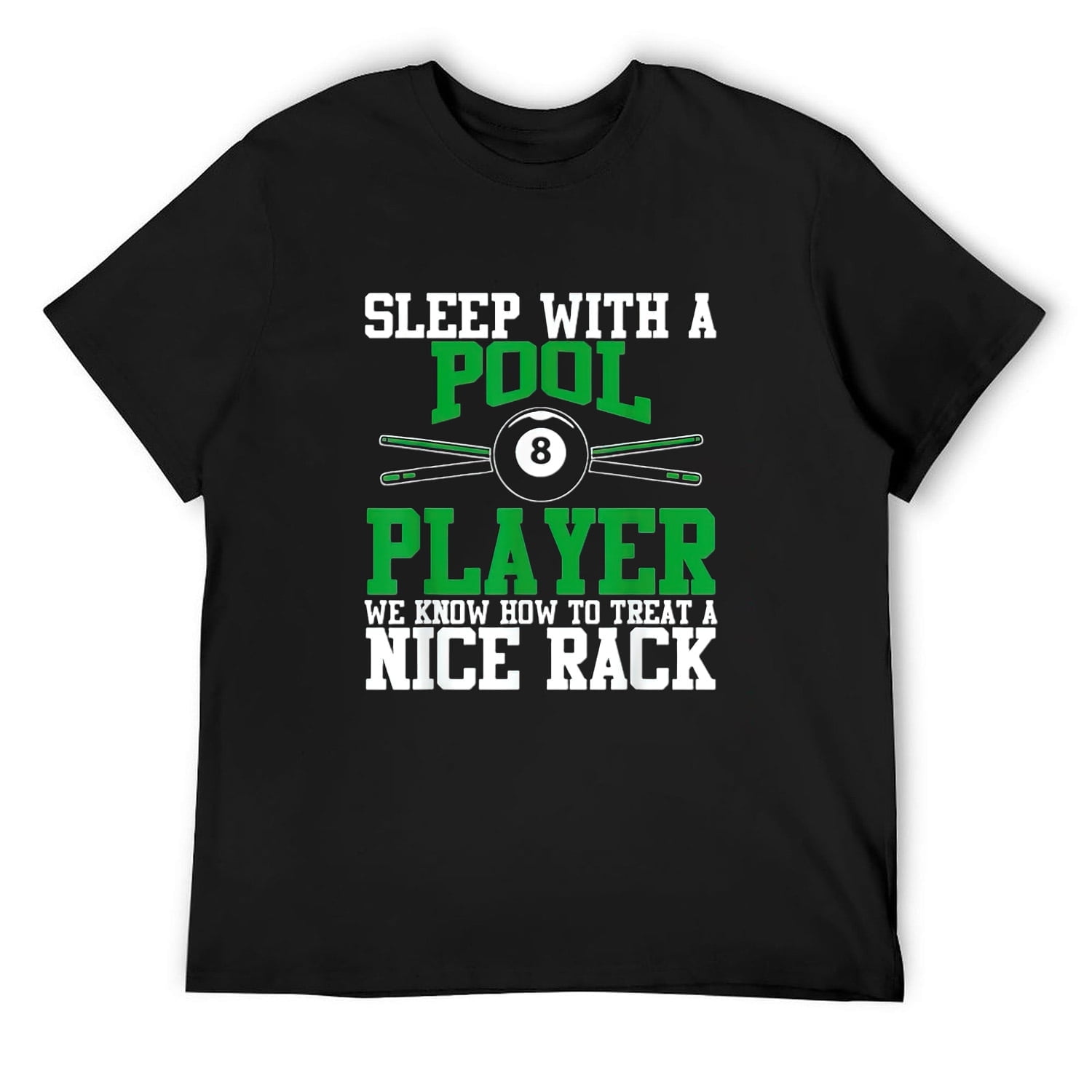 Mens Sleep With A Pool Player Nice Rack | Funny Billiards Tshirt T-Shirt Black - Walmart.com