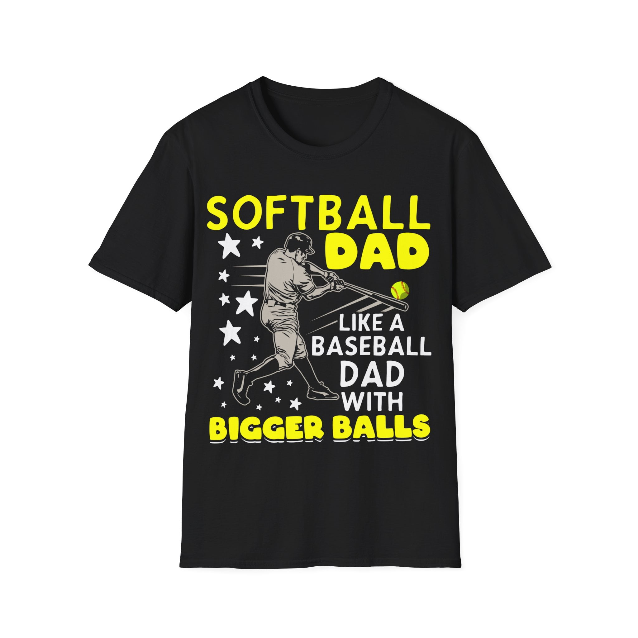 Mens Softball Dad Like A Baseball Dad Bigger Balls Unisex Softstyle T-Shirt - Walmart.com