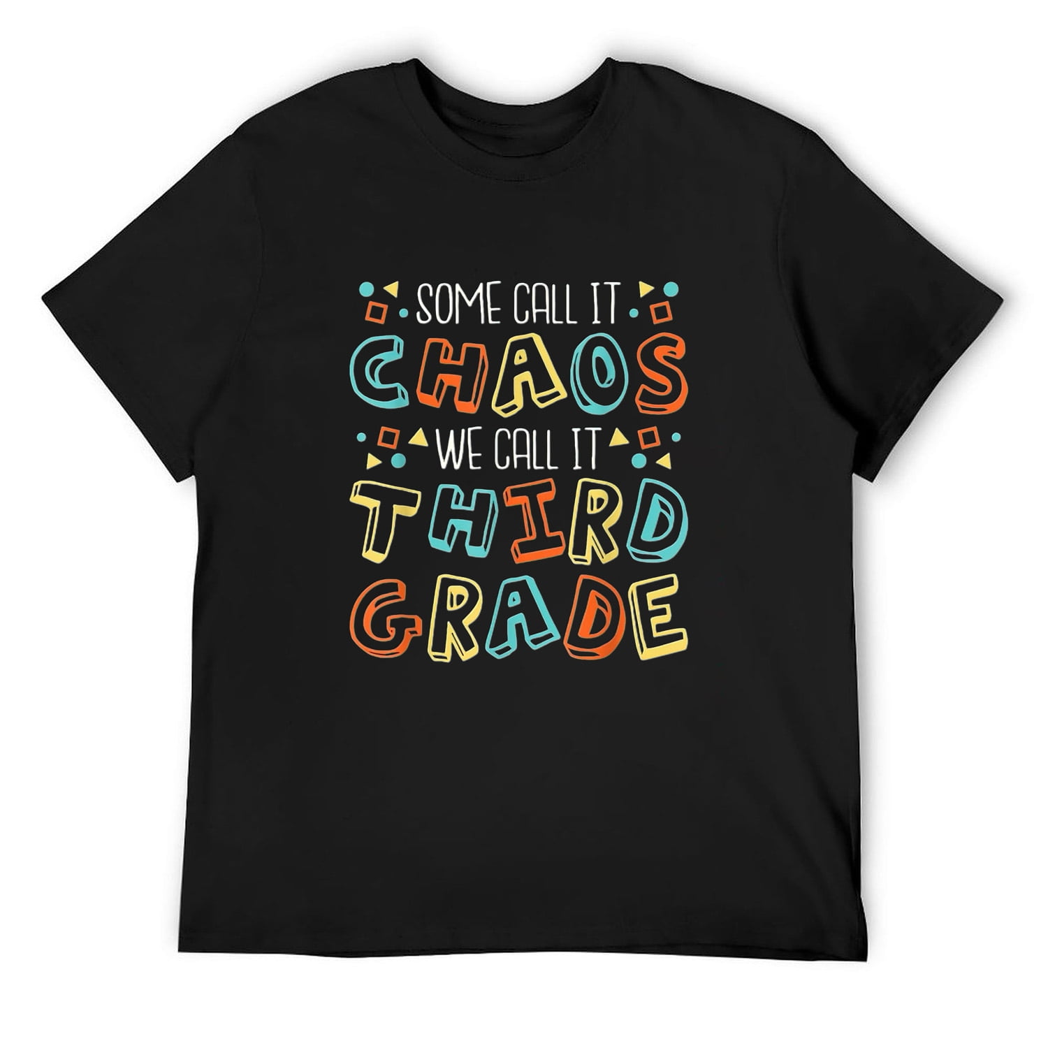 Mens Some Call It Chaos We Call It Third Grade 3Rd Grade Teacher T ...