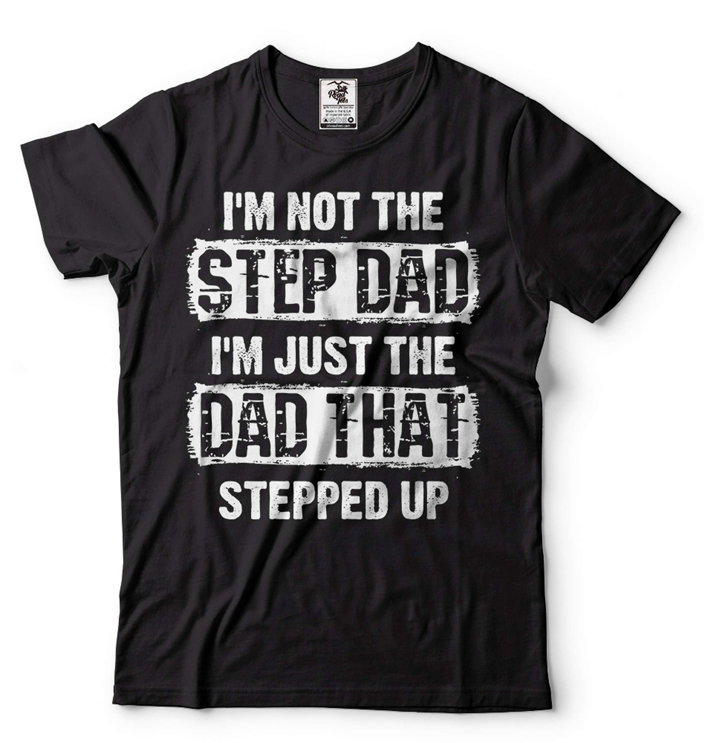 Mens Step Dad shirt Funny Step Dad Shirt I'm Not The Step Dad I'm Just ...