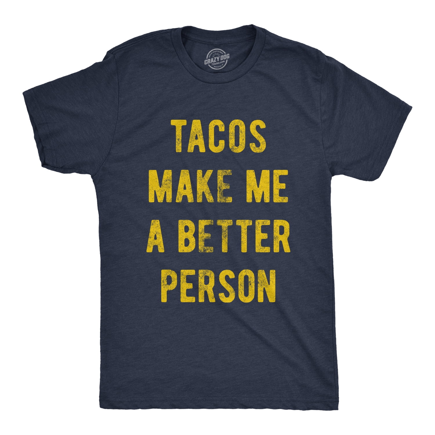 Mens Tacos Make Me A Better Person T Shirt Funny Mexican Food Tee ...