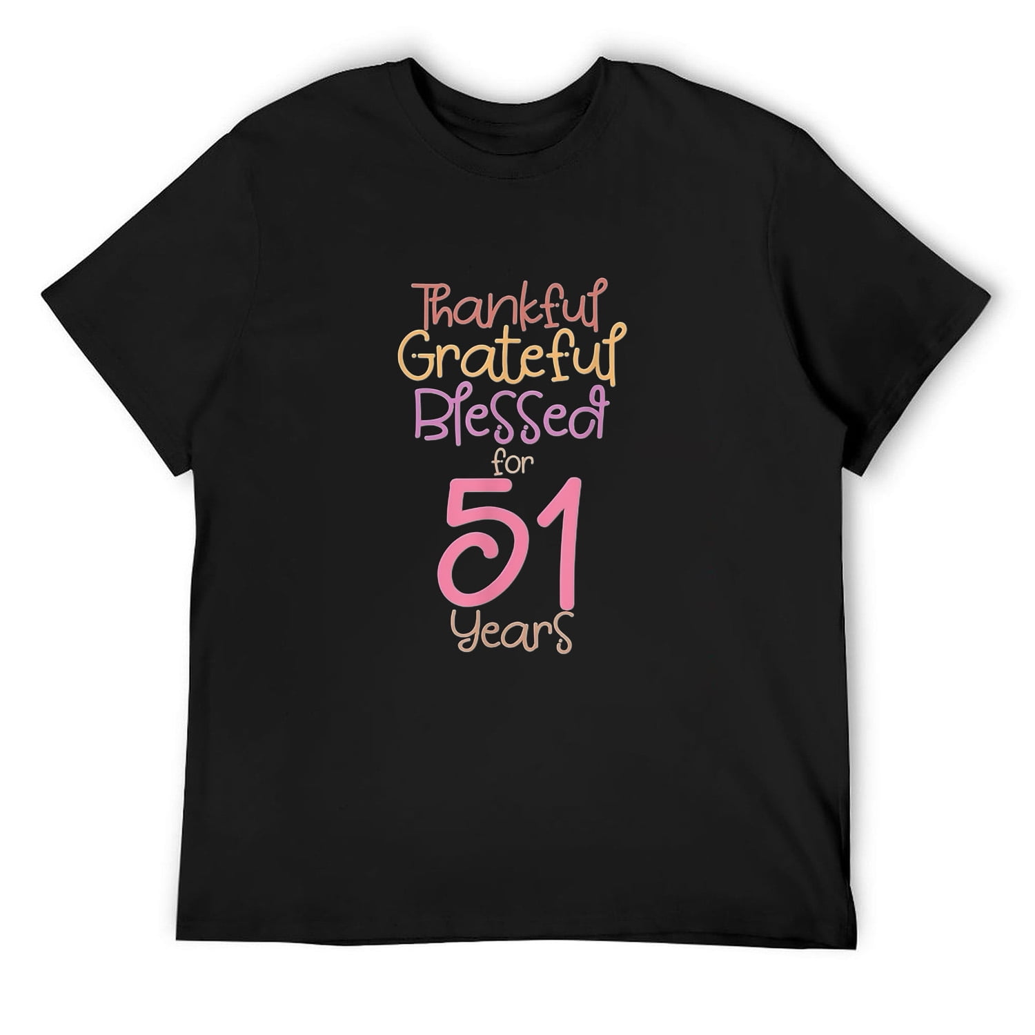 Mens Thankful Grateful Blessed For 51 Years Old 51St Birthday T-Shirt ...