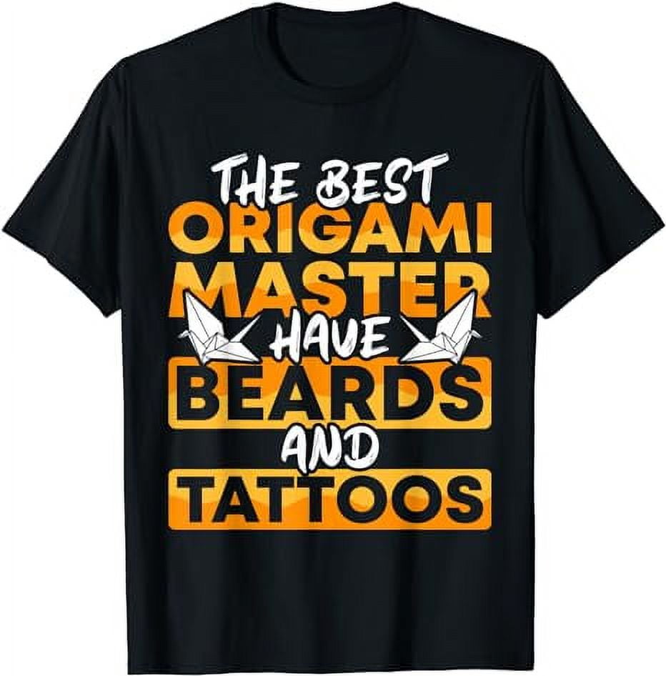 Mens The Best Origami Master have Beards and Tattoos Paper Fold T-Shirt ...