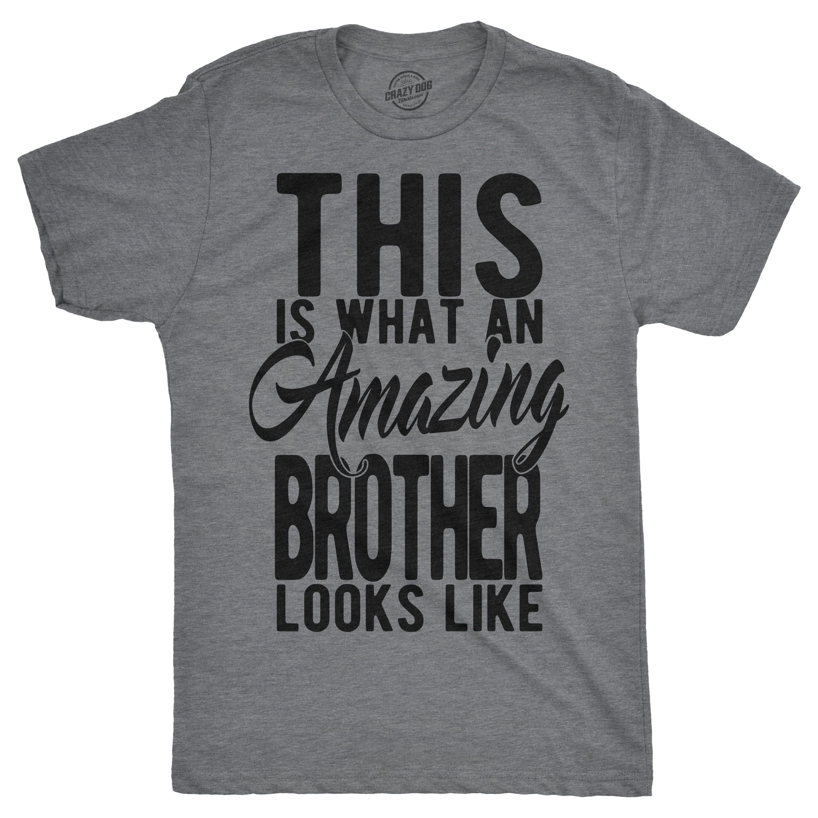 Mens This Is What An Amazing Brother Looks Like T shirt Funny Siblings ...