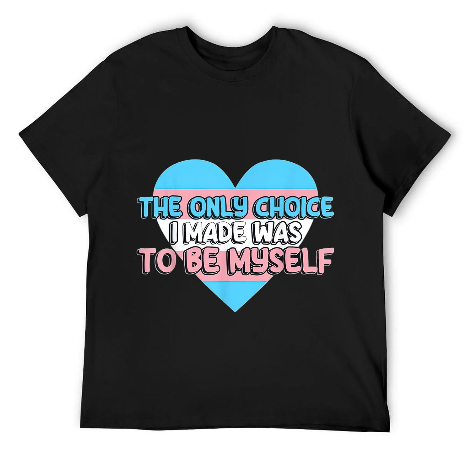 Mens Transgender LGBTQ Only Choice I Made To Be Myself Trans T-Shirt ...
