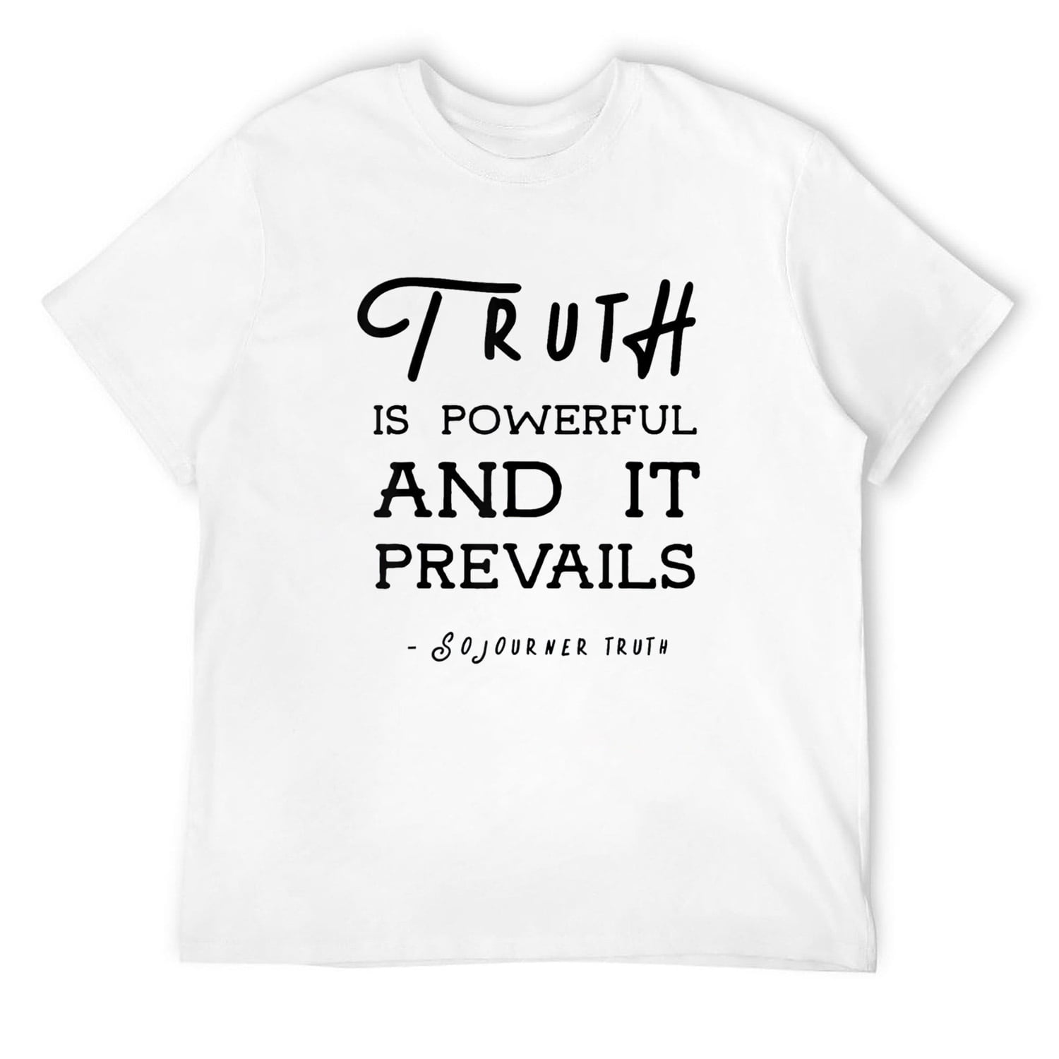 Mens Truth Is Powerful And Prevails, Sojourner Truth Quote T-Shirt ...