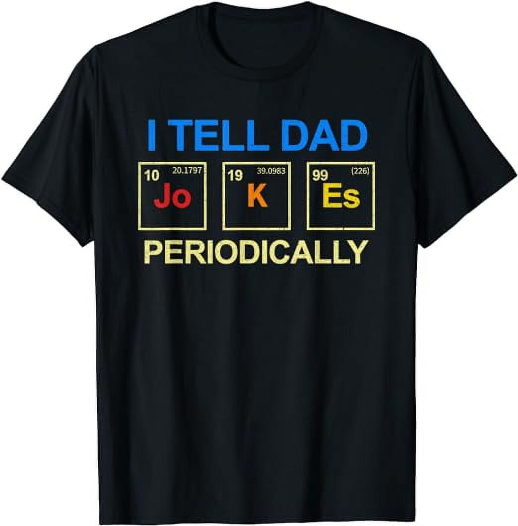 Mens Vintage Fathers Day I Tell Dad Jokes Periodically Science T-Shirt ...