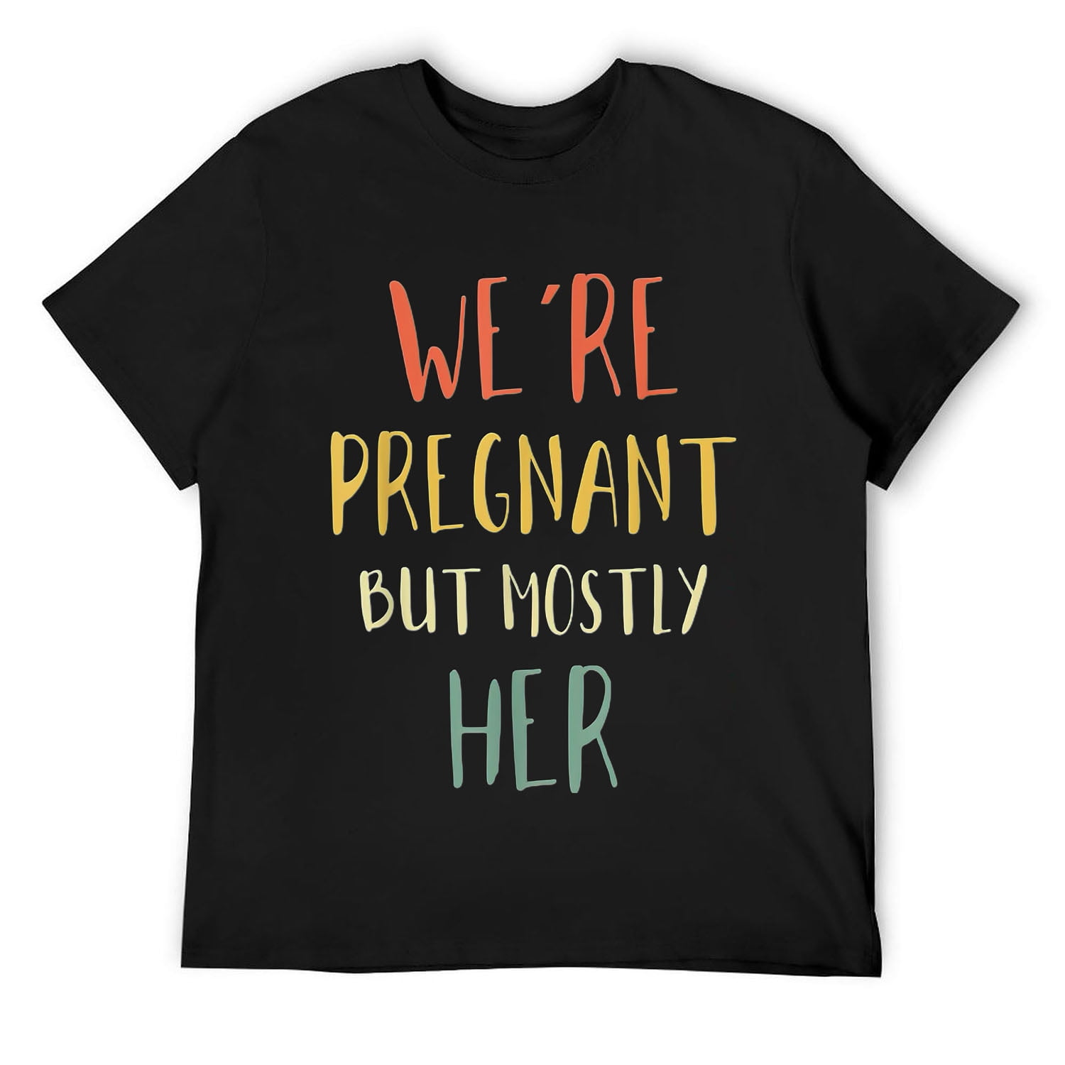 Mens We Are Pregnant But Mostly Her - Pregnant New Mom & Dad T-Shirt ...