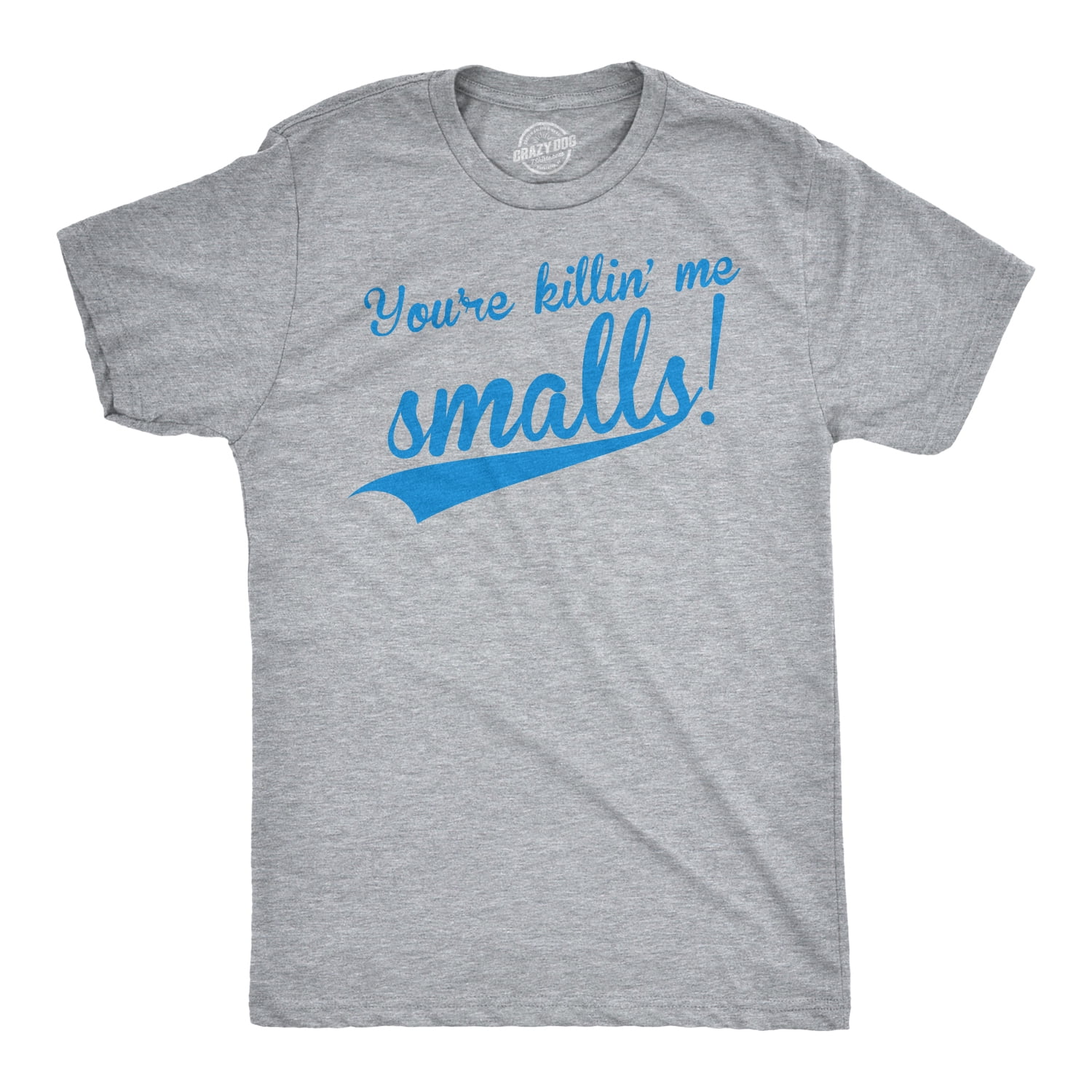 Mens You're Killing Me Smalls T shirt Funny Baseball Cool Novelty Tees ...