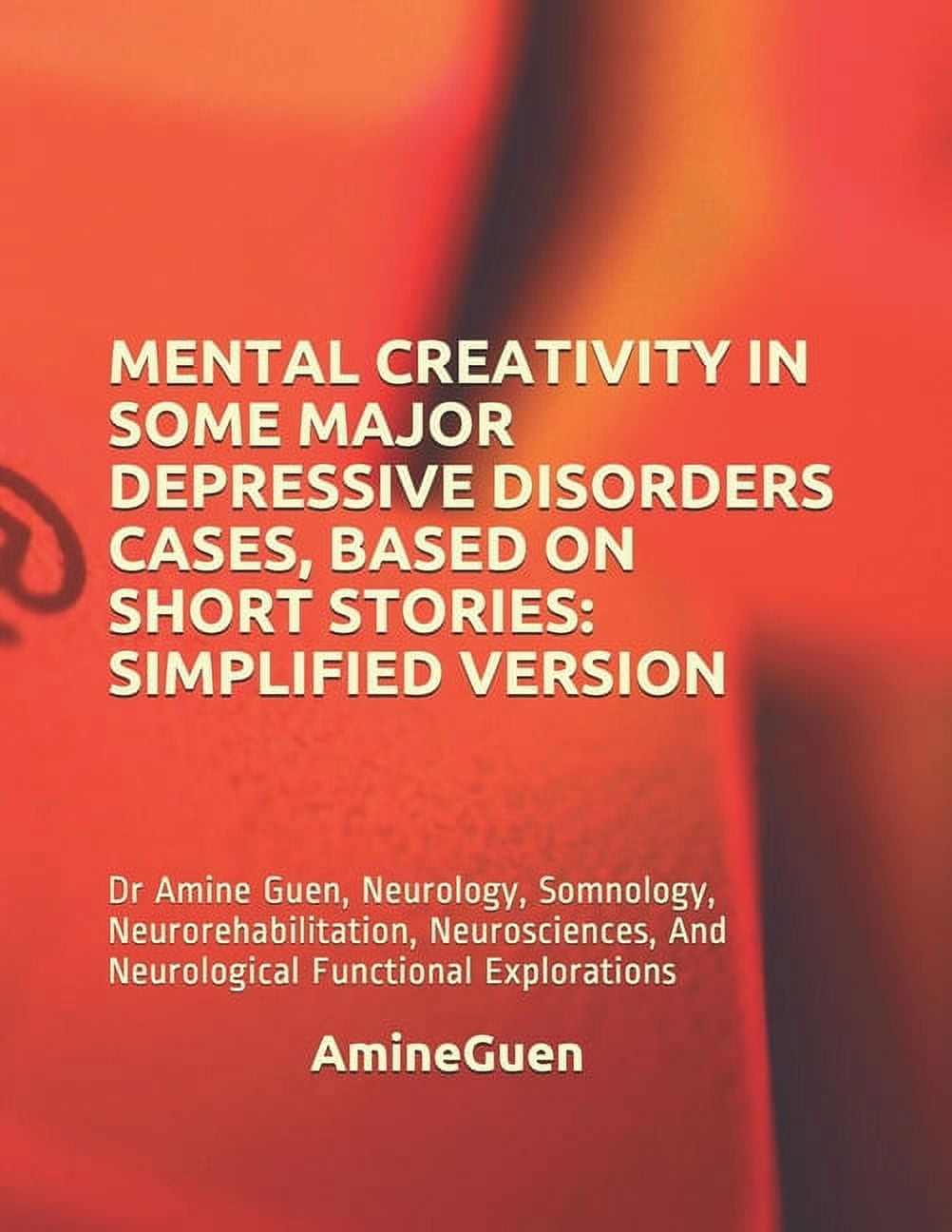 Mental Creativity in Some Major Depressive Disorders Cases, Based on Short Stories : SIMPLIFIED ...