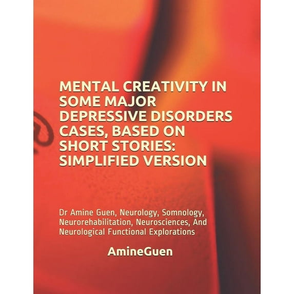 Mental Creativity in Some Major Depressive Disorders Cases, Based on Short Stories : SIMPLIFIED ...