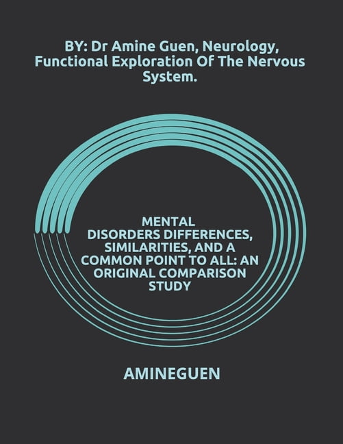 Mental Disorders Differences, Similarities, and a Common Point to All ...