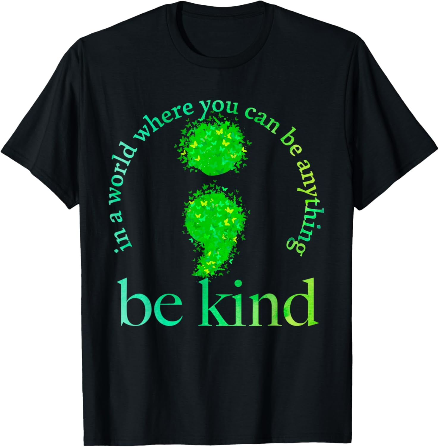 Mental Health Awareness Be Kind Green Butterfly Semicolon T-Shirt - Walmart.com