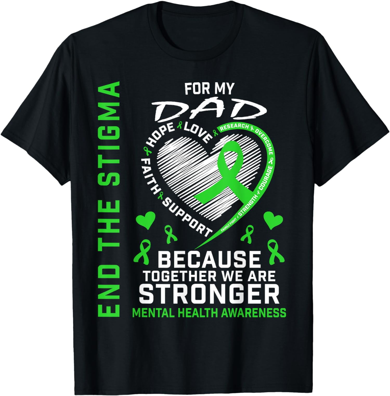 Mental Health Awareness Month Items Dad End The Stigma Green T-Shirt ...